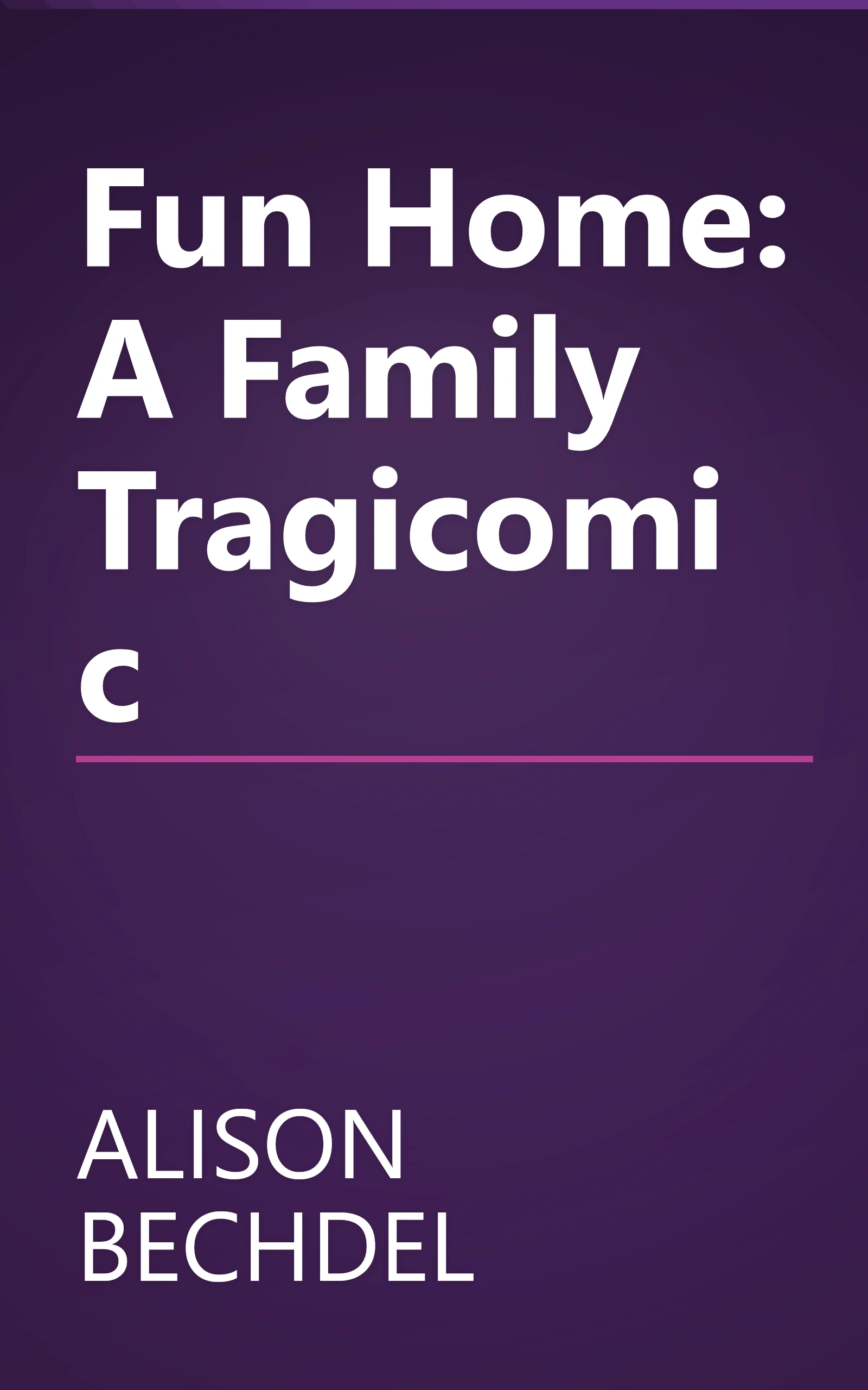 Fun Home: A Family Tragicomic book cover