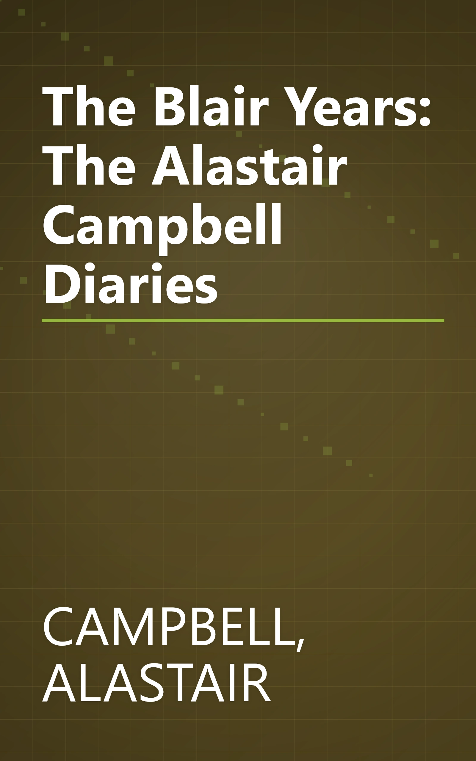 The Blair Years: The Alastair Campbell Diaries book cover