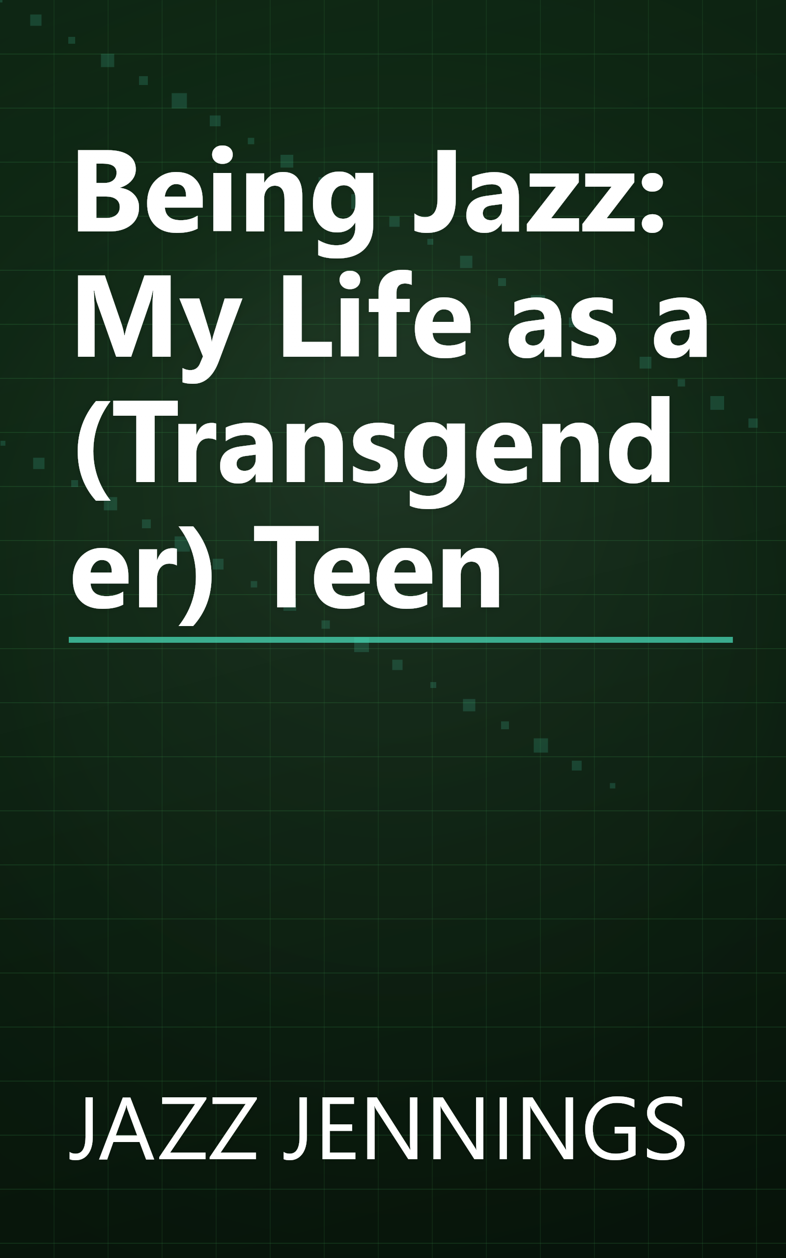 Being Jazz: My Life as a (Transgender) Teen book cover