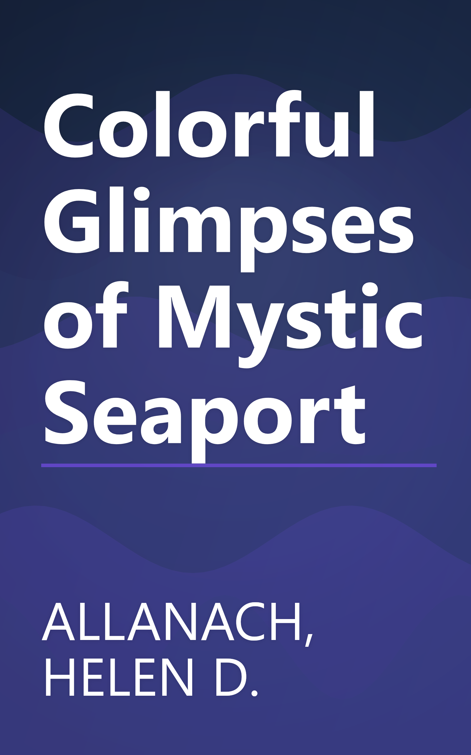 Colorful Glimpses of Mystic Seaport book cover