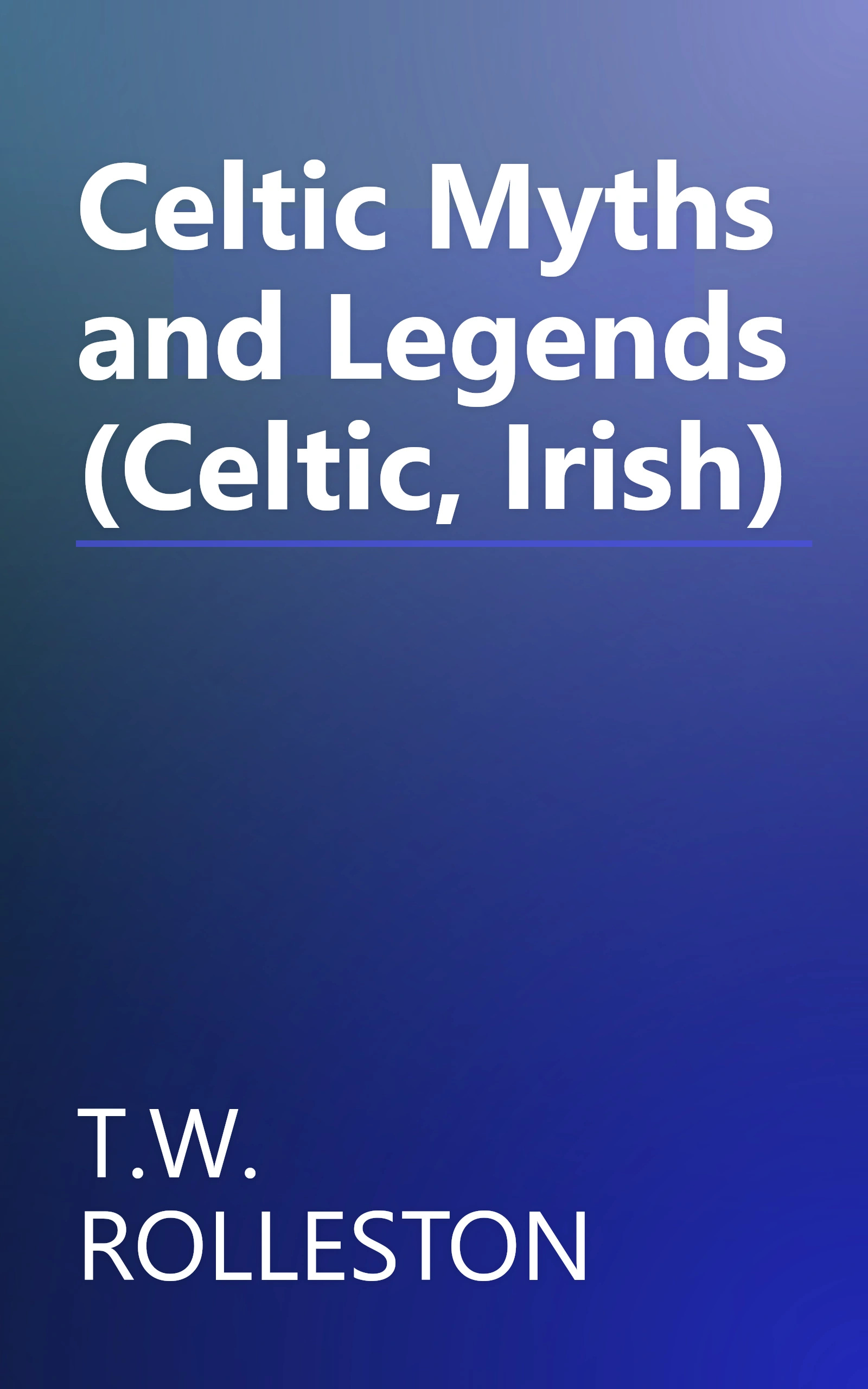 Celtic Myths and Legends (Celtic, Irish) book cover