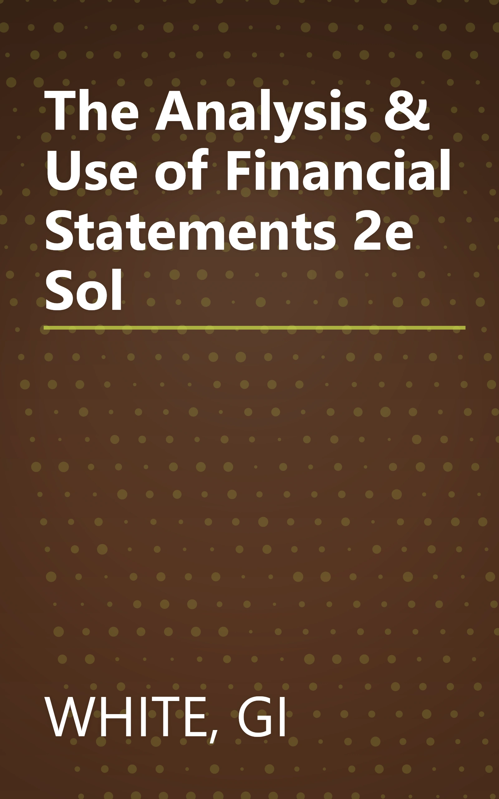The Analysis & Use of Financial Statements 2e Sol book cover