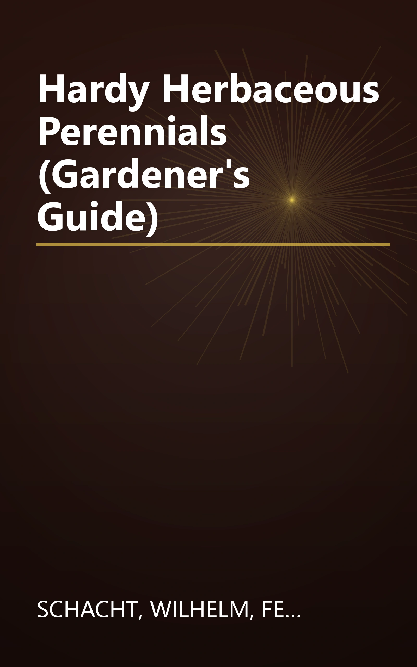 Hardy Herbaceous Perennials (Gardener's Guide) book cover