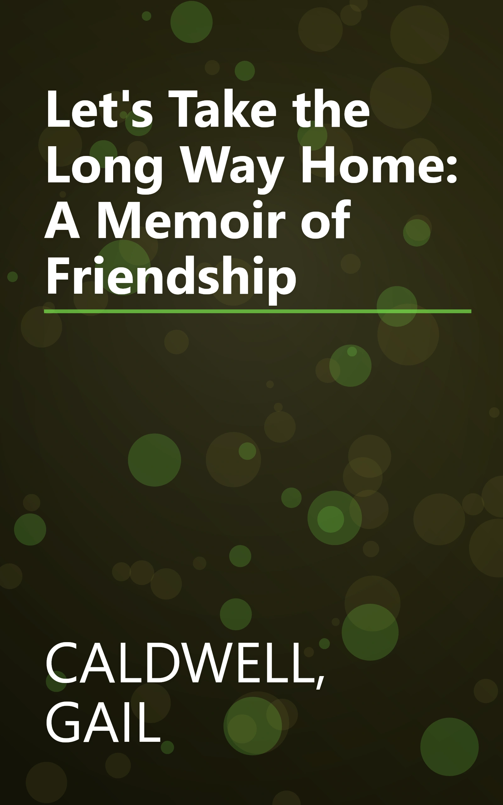 Let's Take the Long Way Home: A Memoir of Friendship book cover