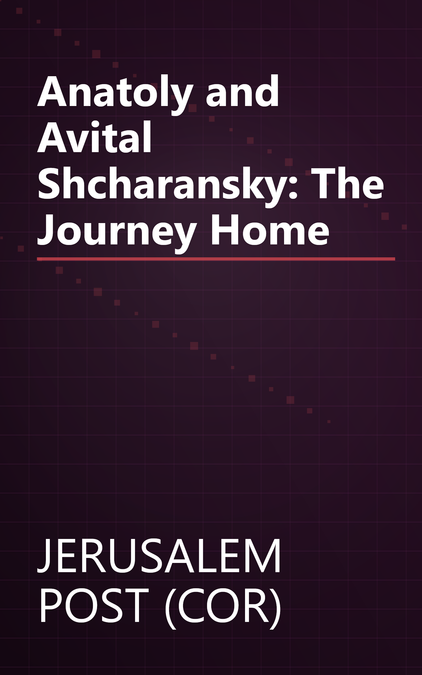 Anatoly and Avital Shcharansky: The Journey Home book cover