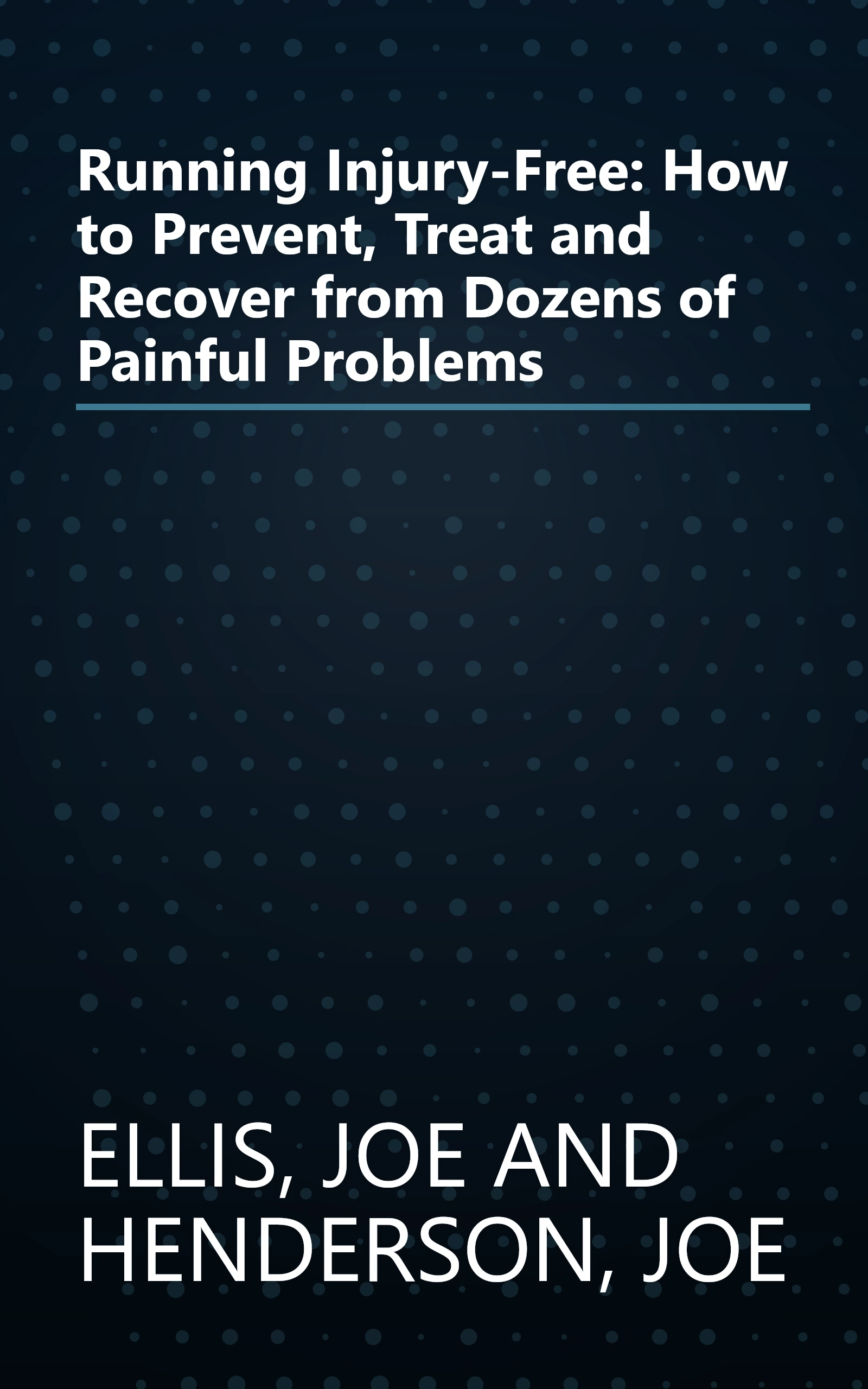 Running Injury-Free: How to Prevent, Treat and Recover from Dozens of Painful Problems book cover