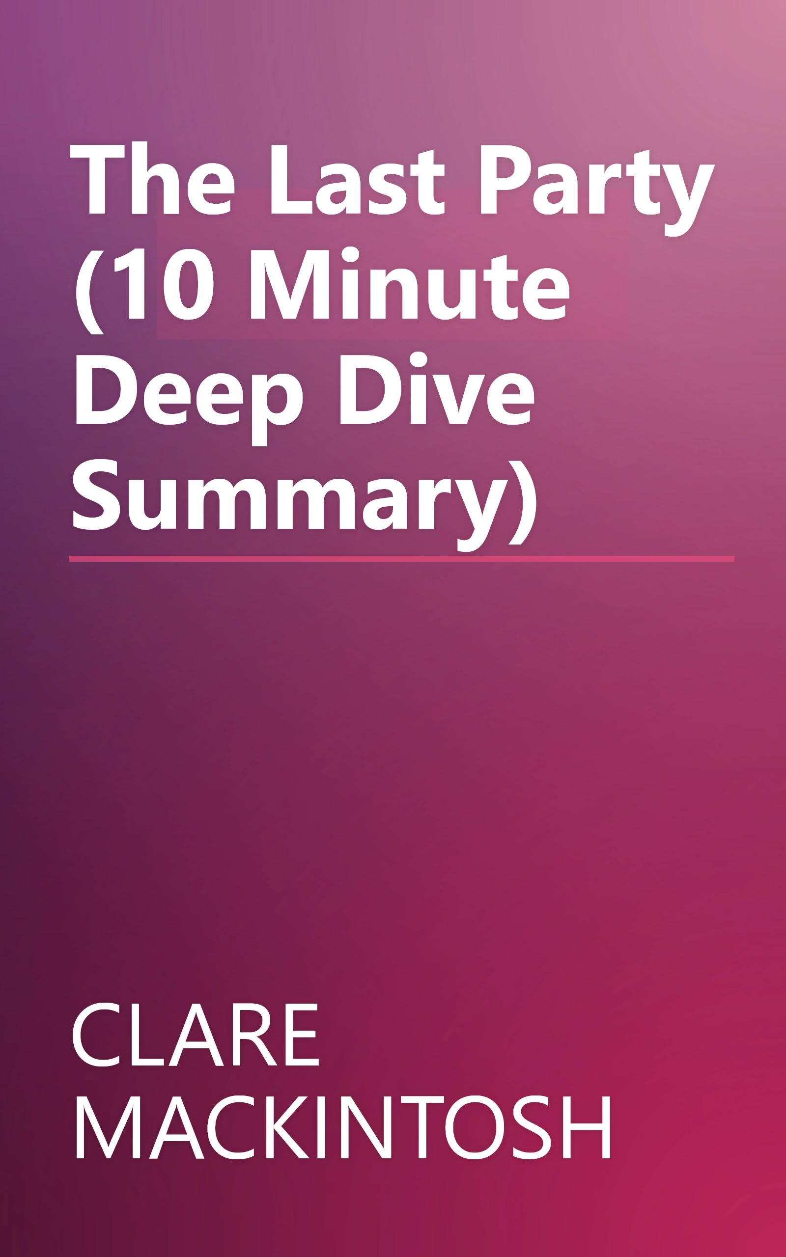 The Last Party (10 Minute   Deep Dive Summary) book cover