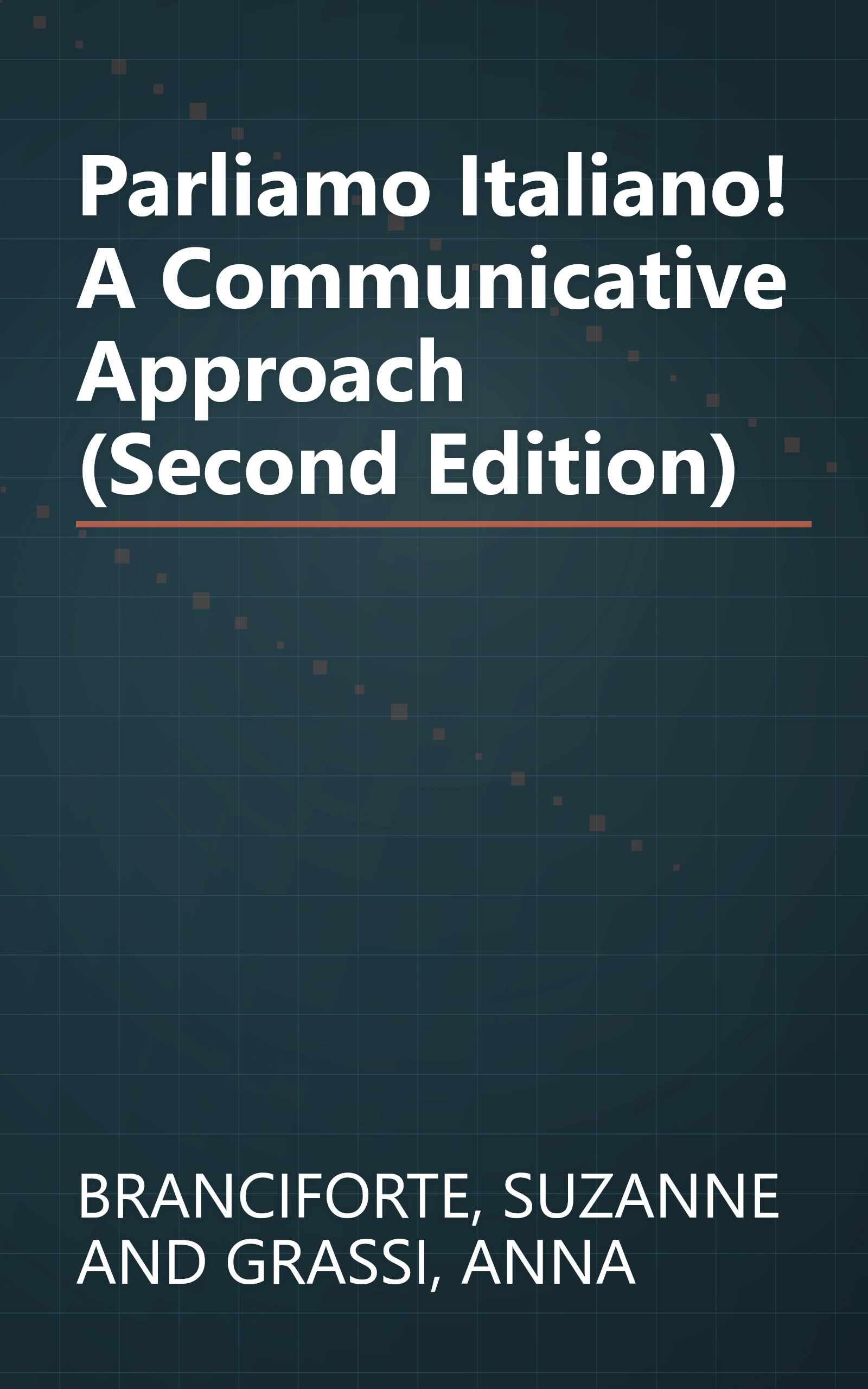 Parliamo Italiano! A Communicative Approach (Second Edition) book cover