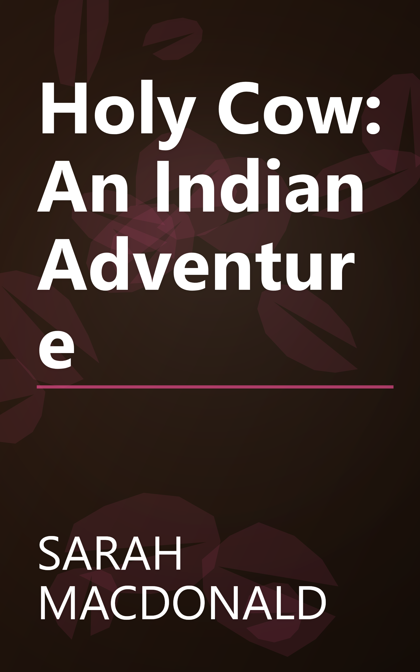 Holy Cow: An Indian Adventure book cover
