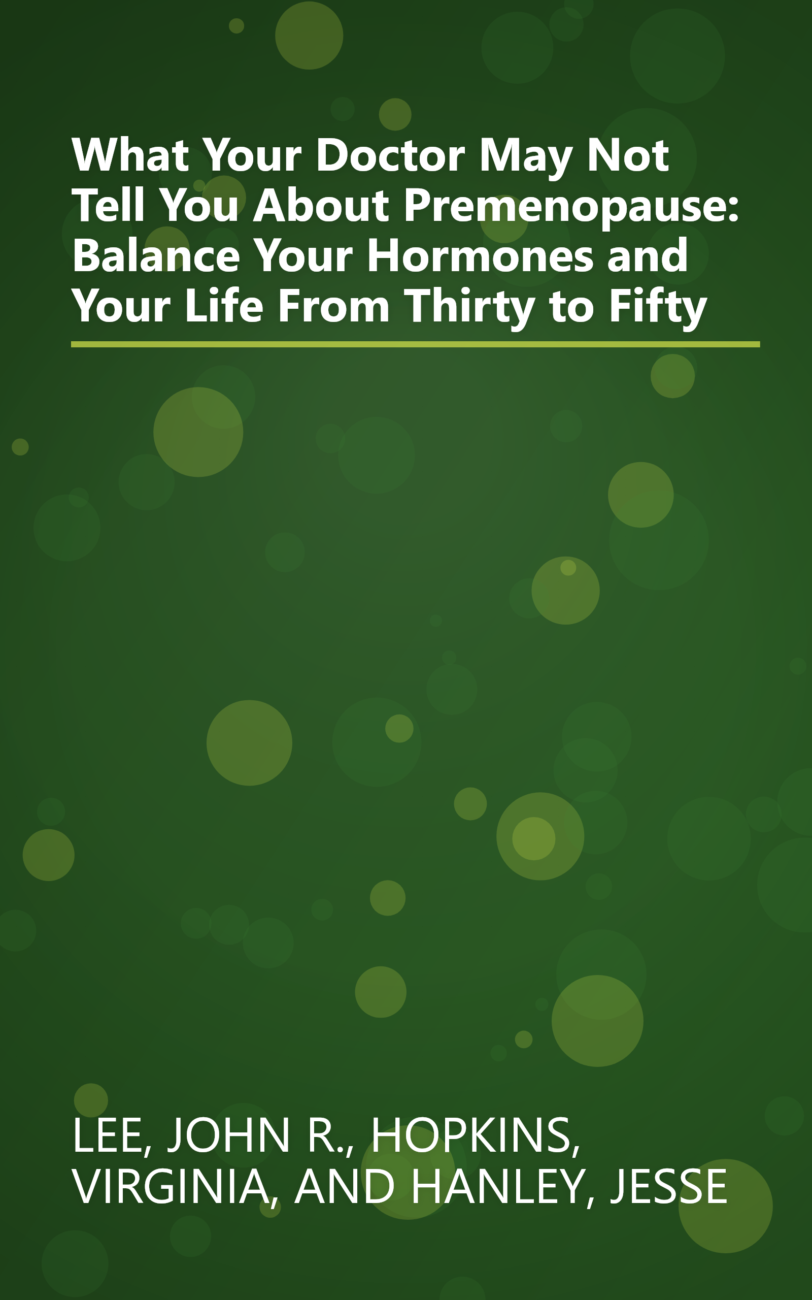 What Your Doctor May Not Tell You About Premenopause: Balance Your Hormones and Your Life From Thirty to Fifty book cover