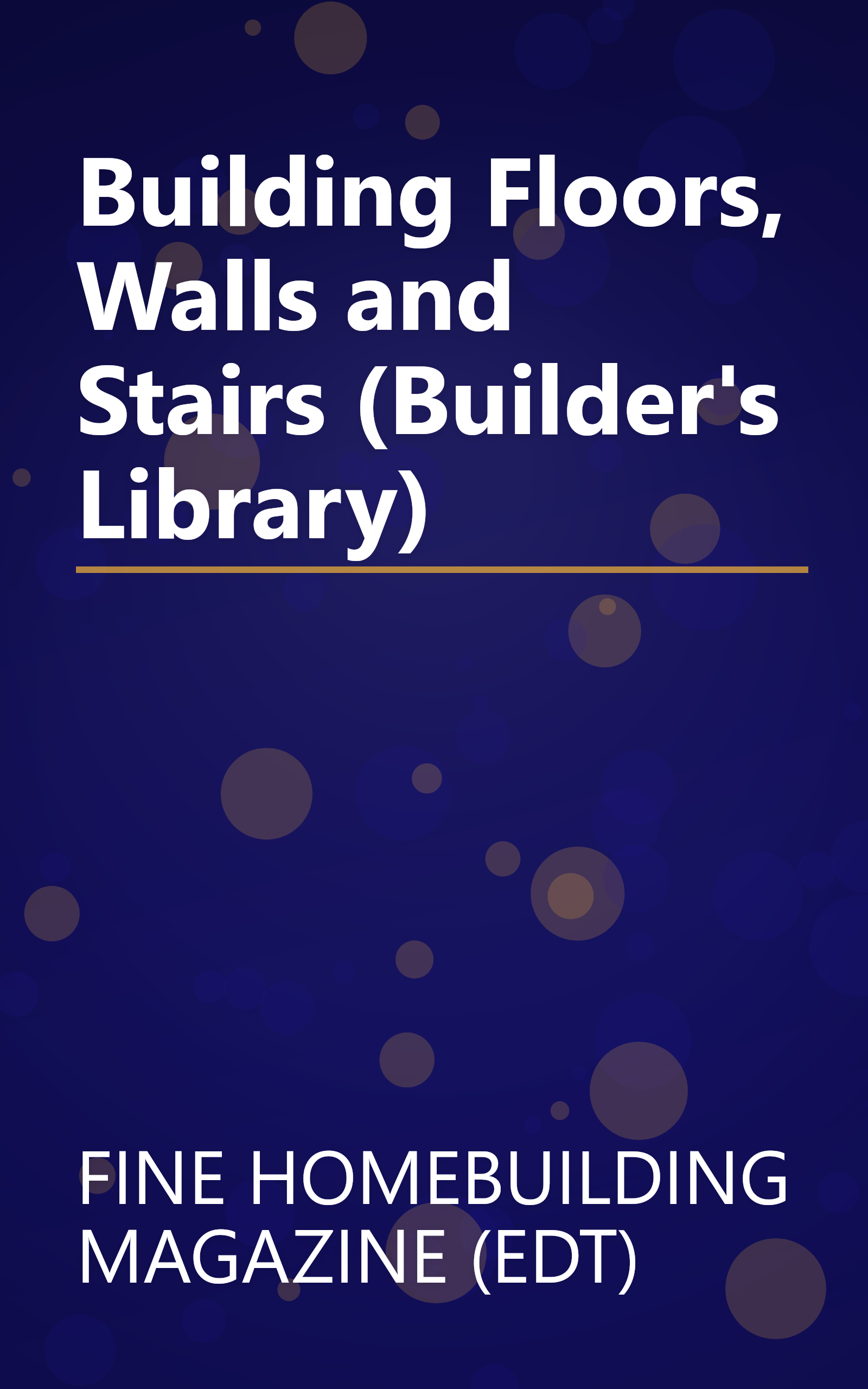 Building Floors, Walls and Stairs (Builder's Library) book cover