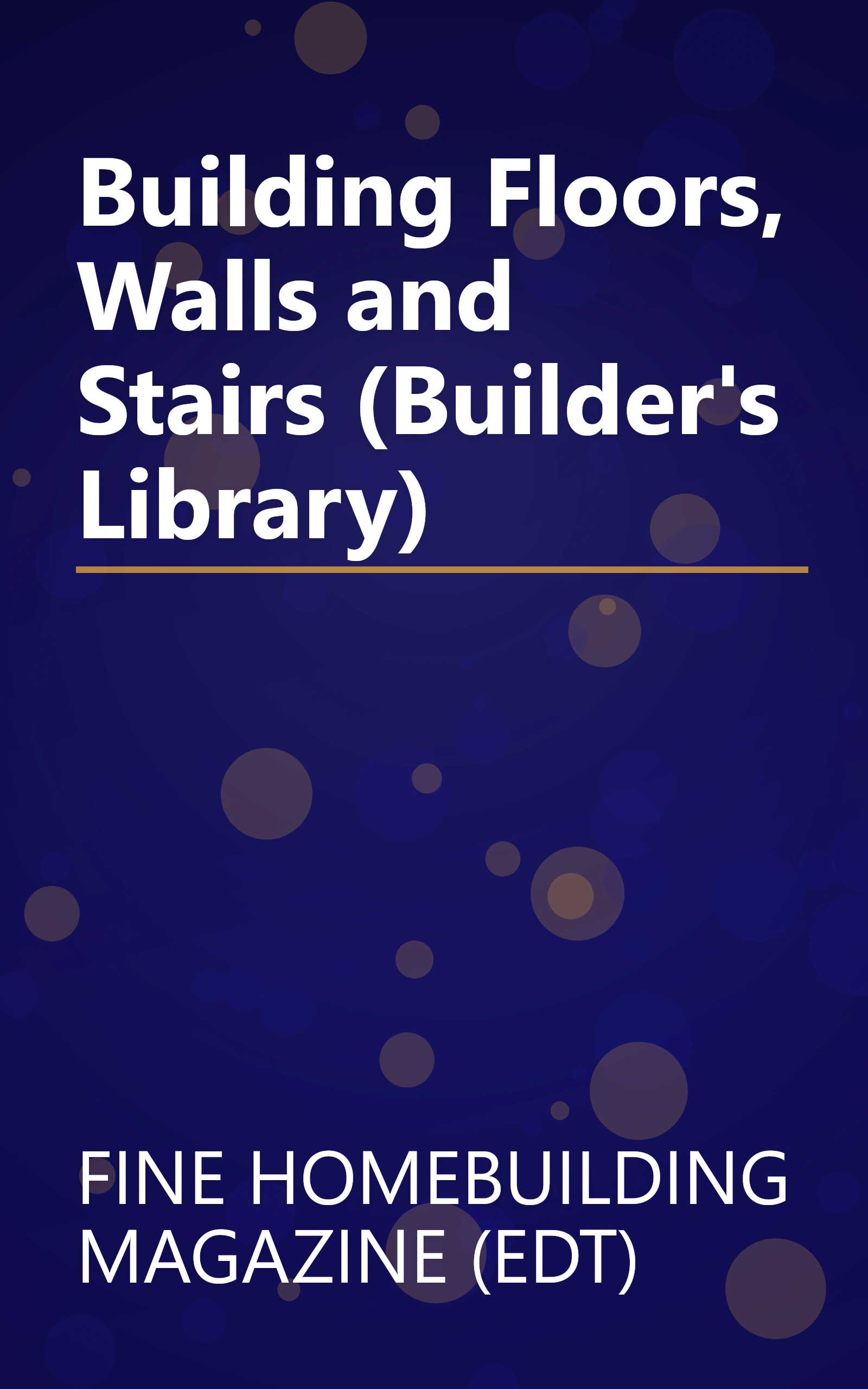 Building Floors, Walls and Stairs (Builder's Library) book cover