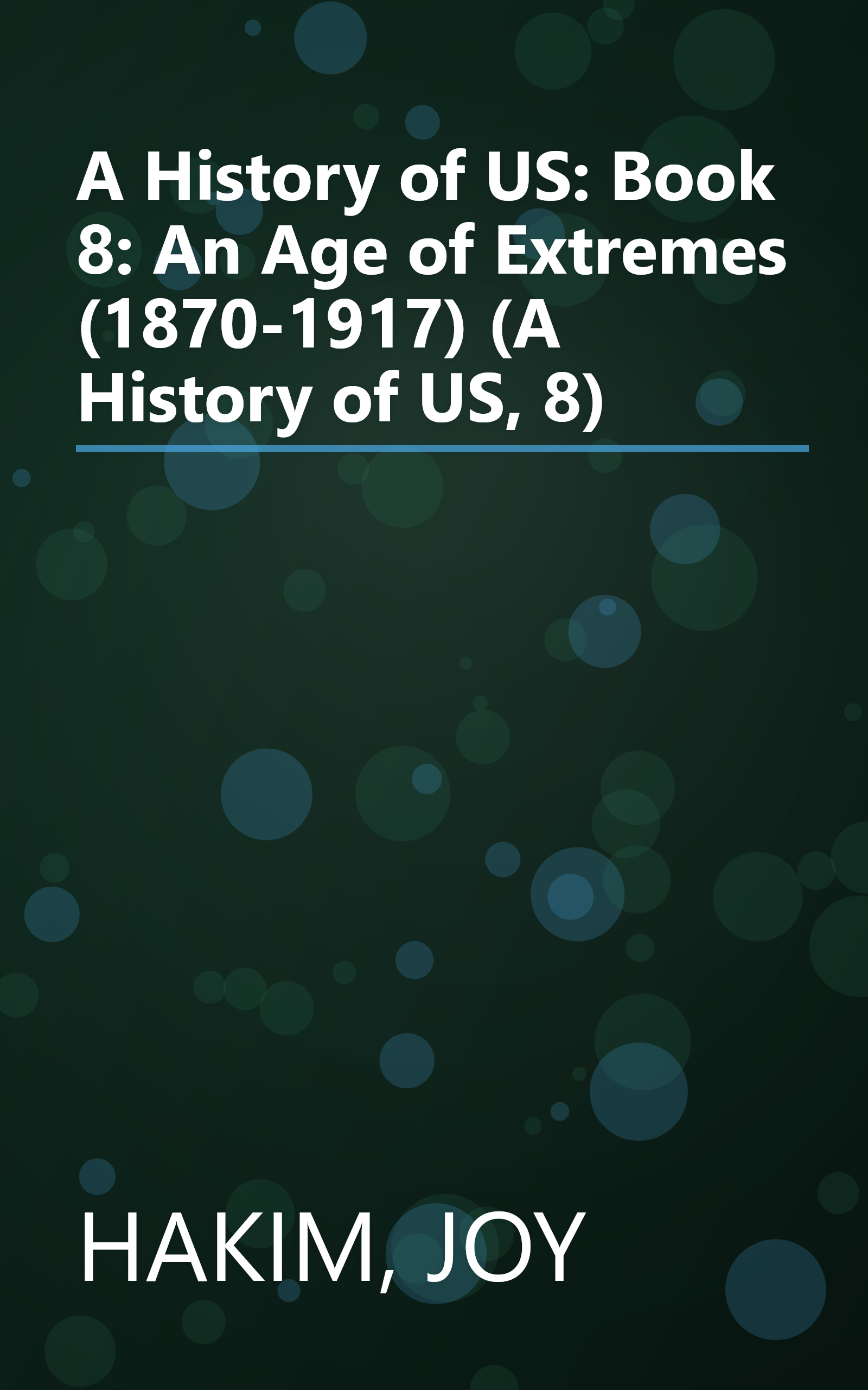 A History of US: Book 8: An Age of Extremes (1870-1917) (A History of US, 8) book cover