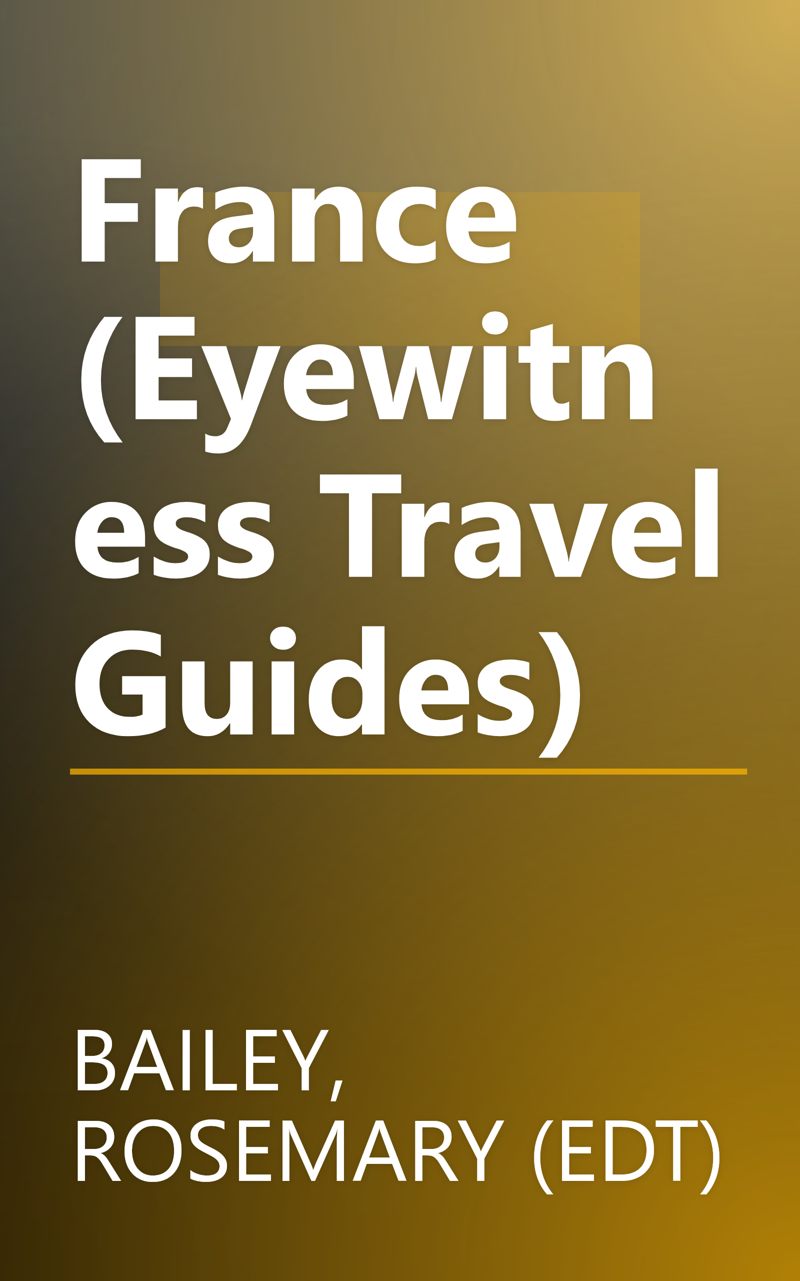 France (Eyewitness Travel Guides) book cover
