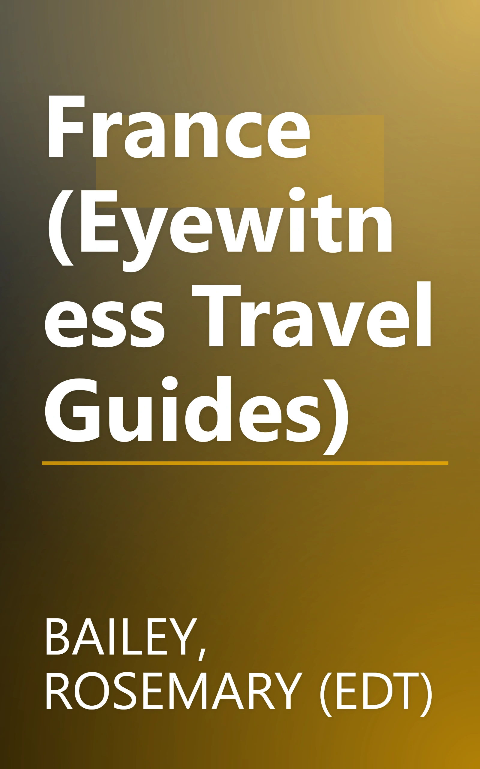 France (Eyewitness Travel Guides) book cover