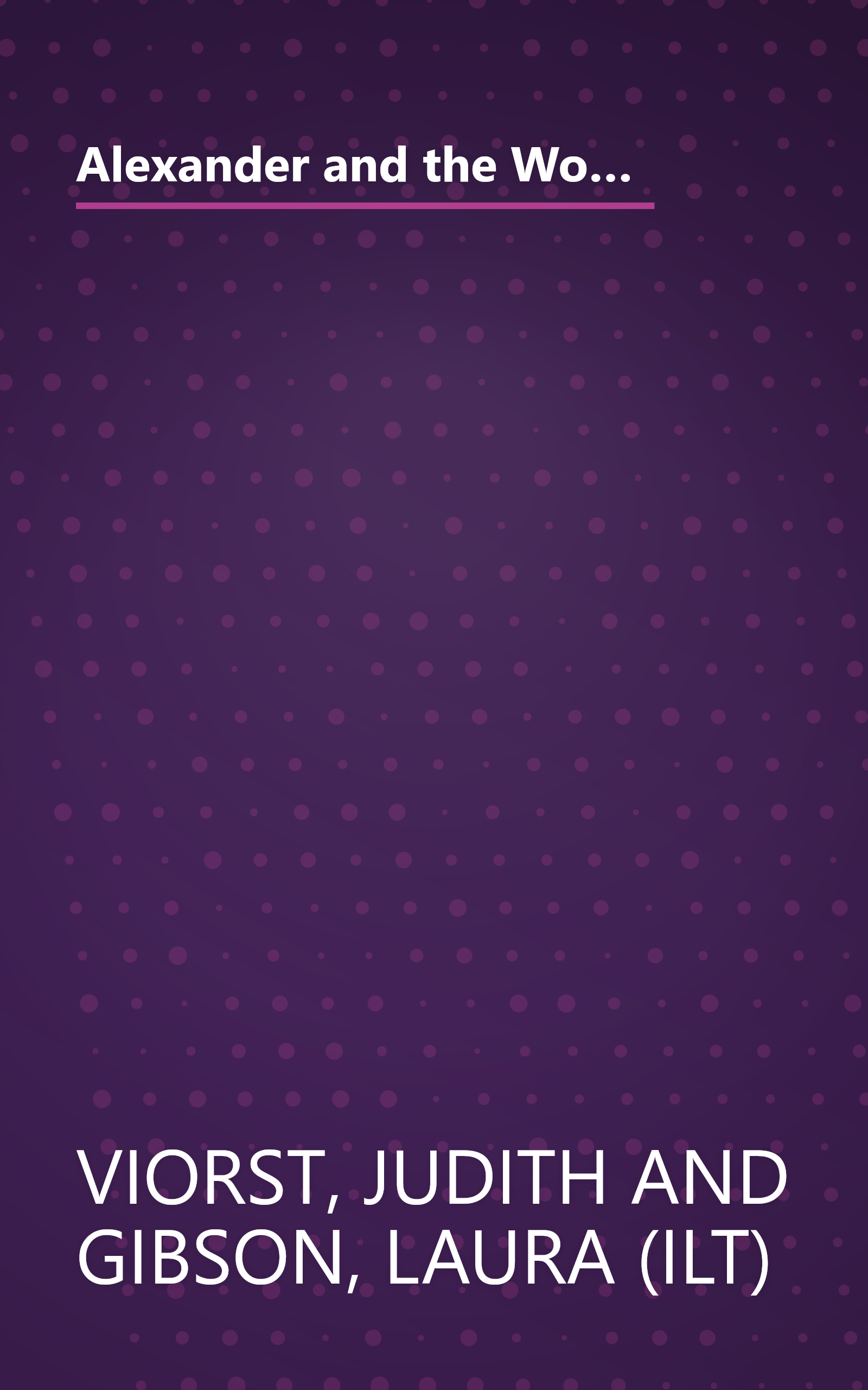 Alexander and the Wonderful, Marvelous, Excellent, Terrific Ninety Days: An Almost Completely Honest Account of What Happened to Our Family When Our ... Came to Live with Us for Three Months book cover