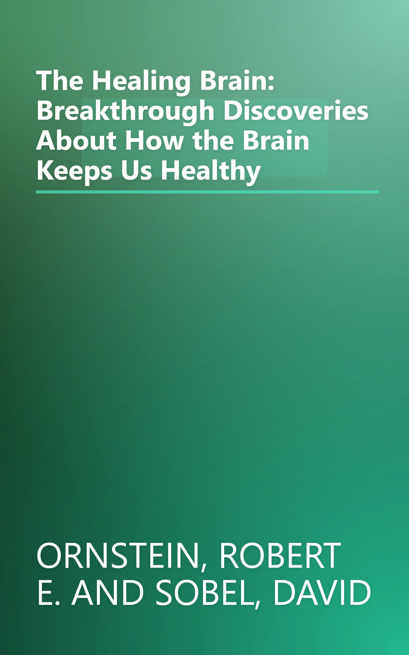 The Healing Brain: Breakthrough Discoveries About How the Brain Keeps Us Healthy book cover