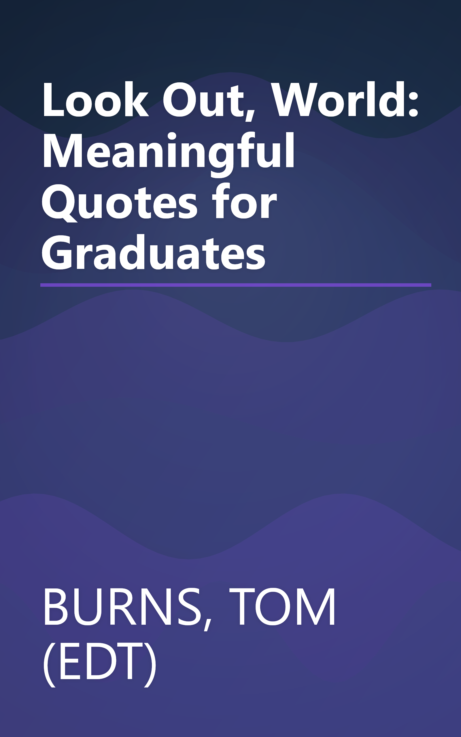 Look Out, World: Meaningful Quotes for Graduates book cover