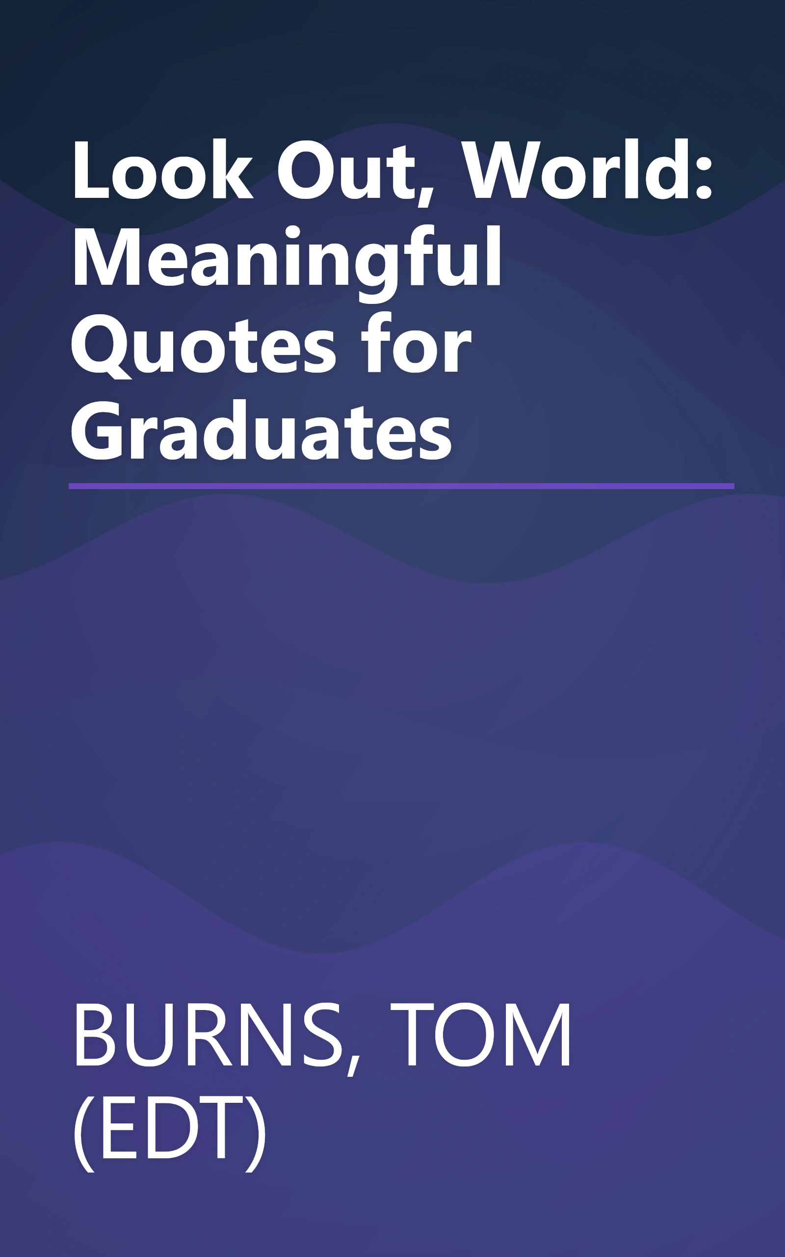 Look Out, World: Meaningful Quotes for Graduates book cover