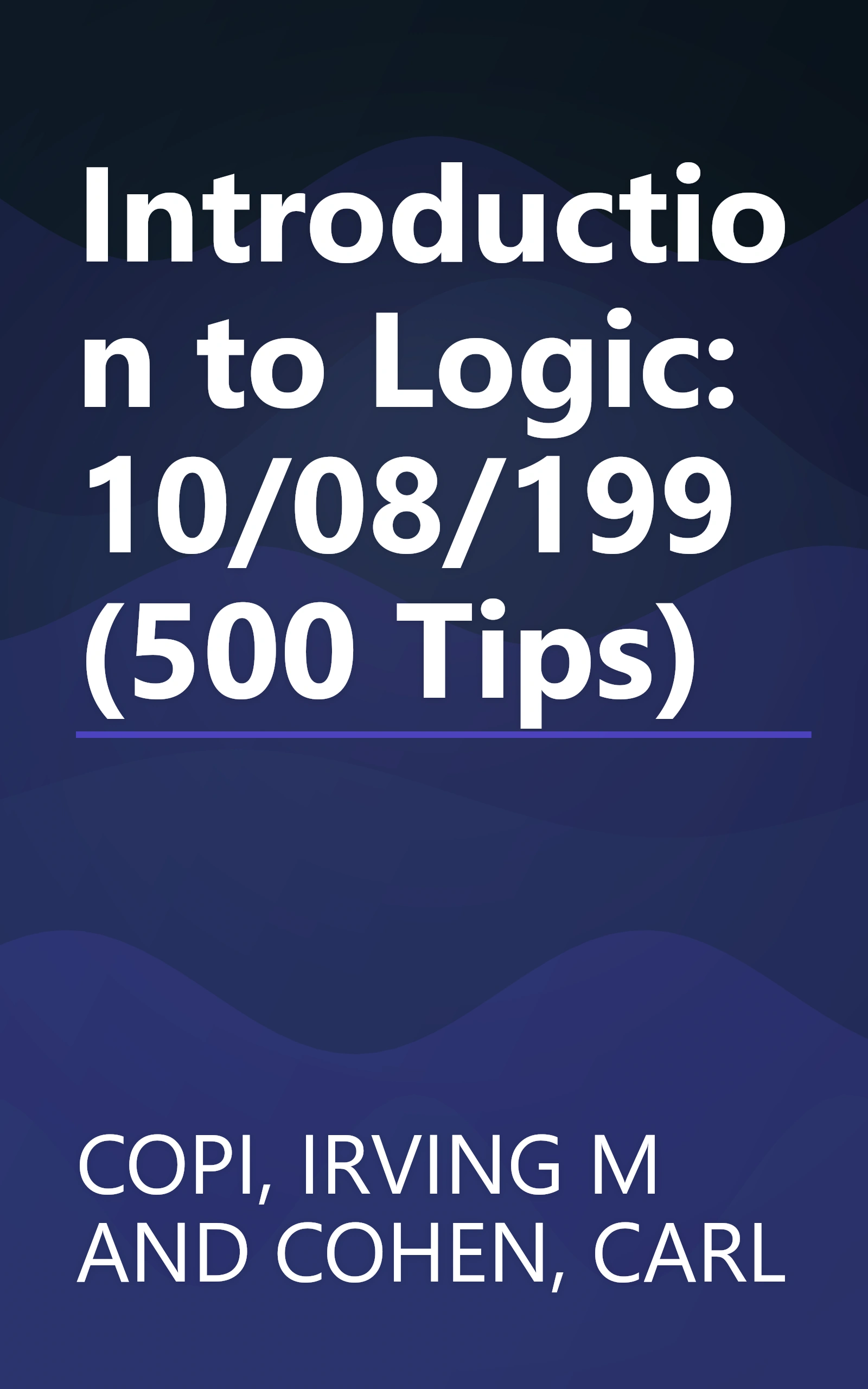 Introduction to Logic: 10/08/199 (500 Tips) book cover