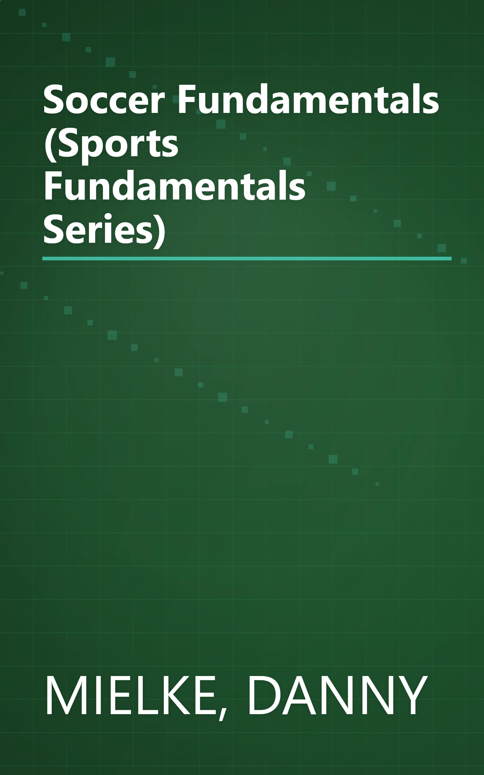 Soccer Fundamentals (Sports Fundamentals Series) book cover