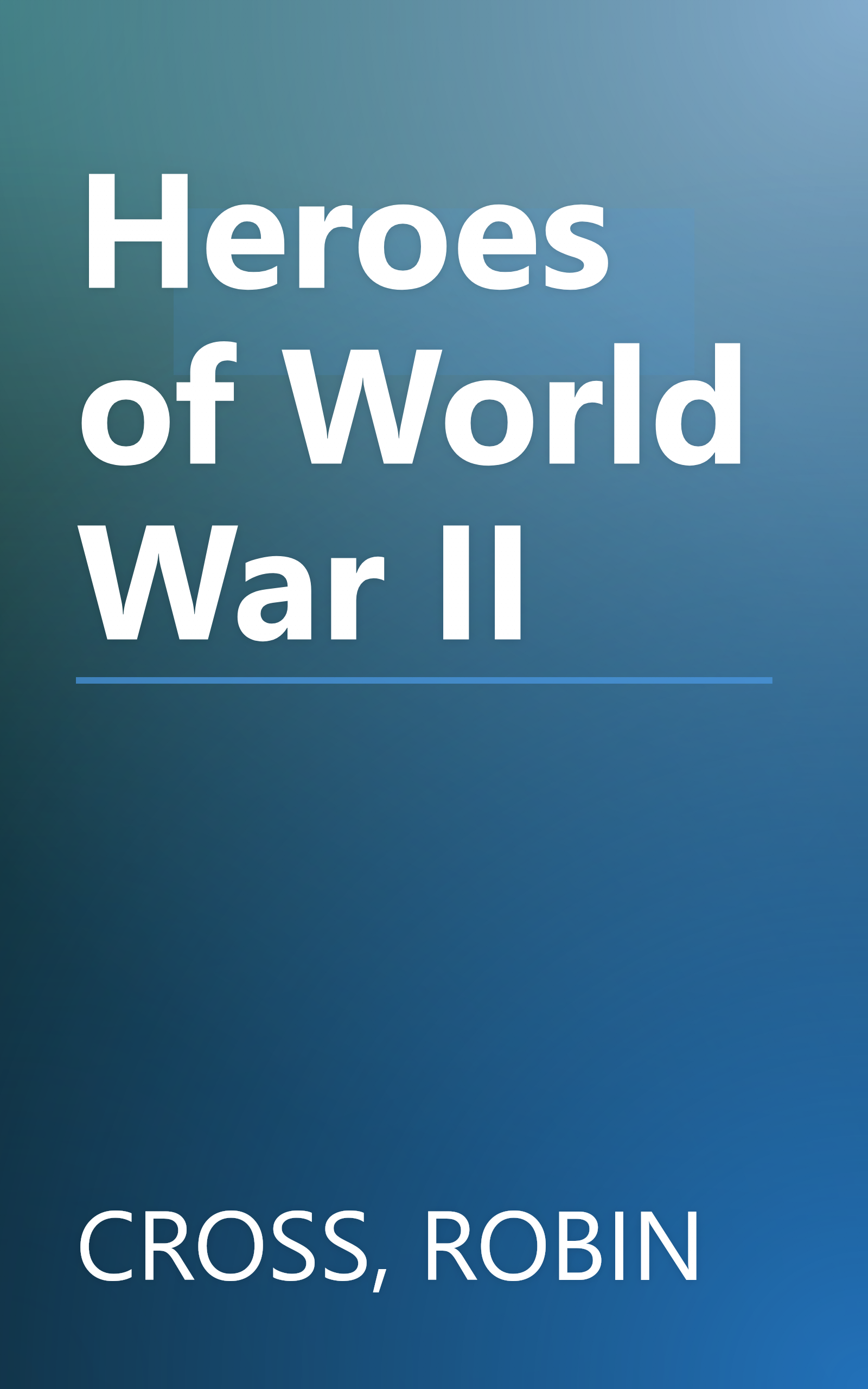 Heroes of World War II book cover