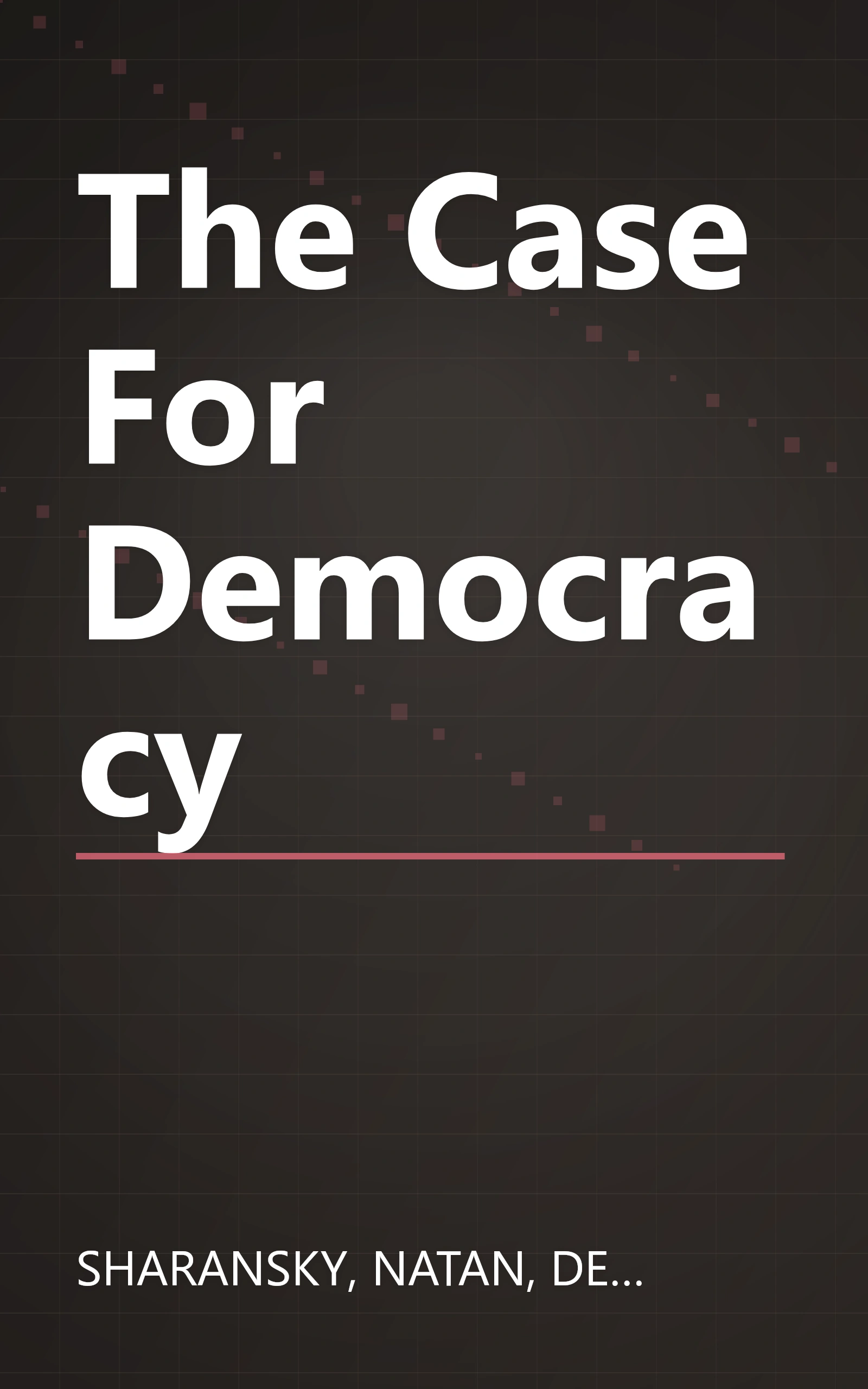 The Case For Democracy book cover