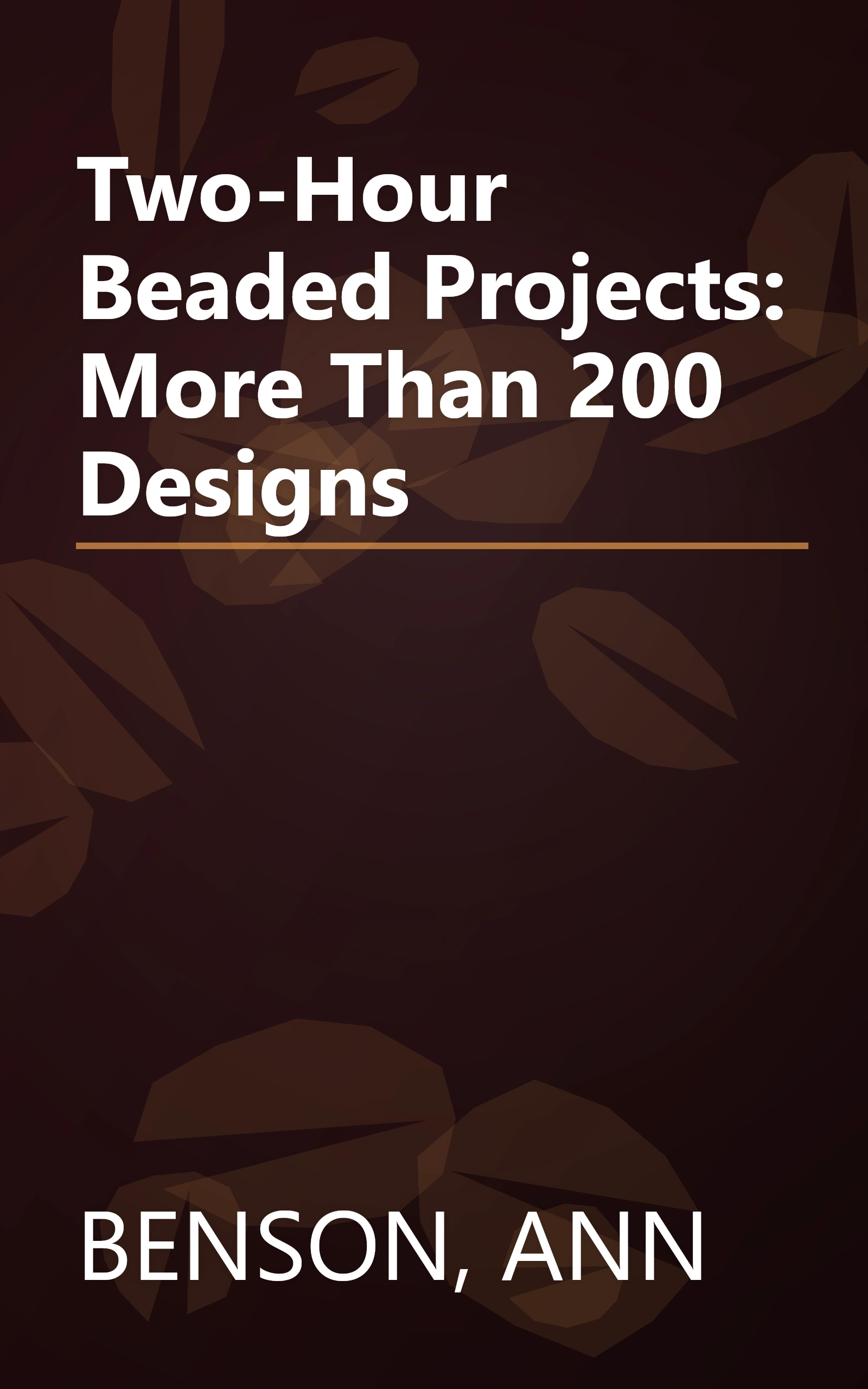 Two-Hour Beaded Projects: More Than 200 Designs book cover