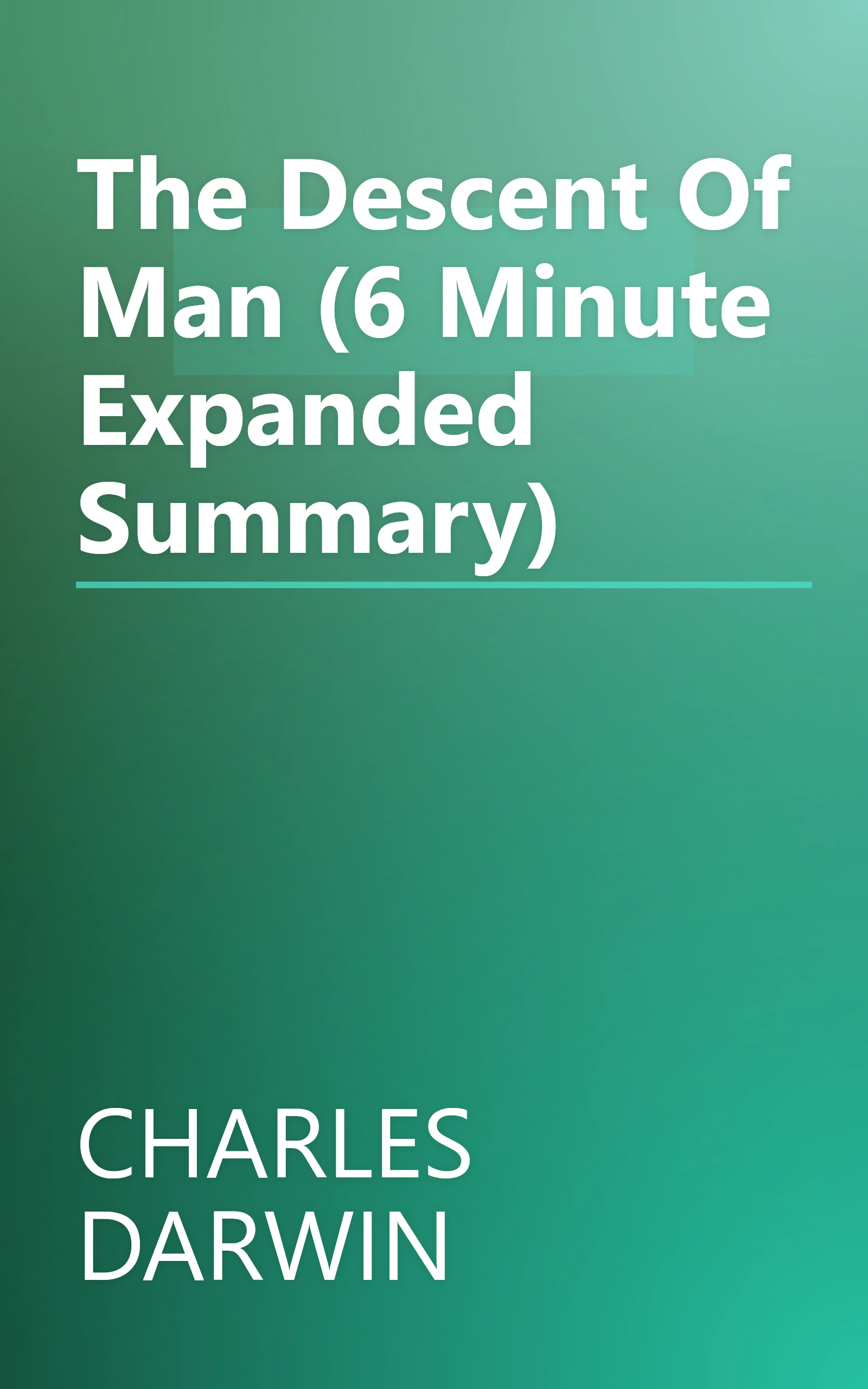 The Descent Of Man (6 Minute   Expanded Summary) book cover