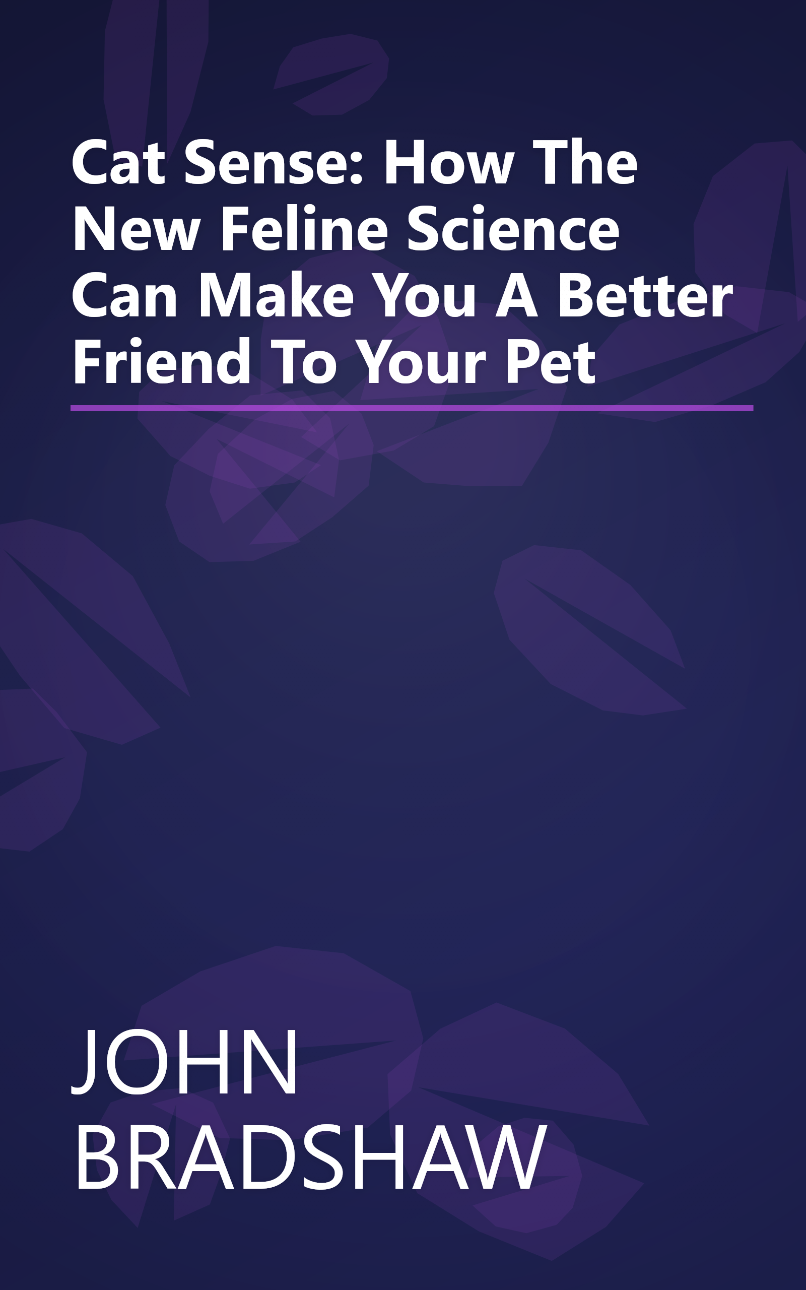 Cat Sense: How The New Feline Science Can Make You A Better Friend To Your Pet book cover