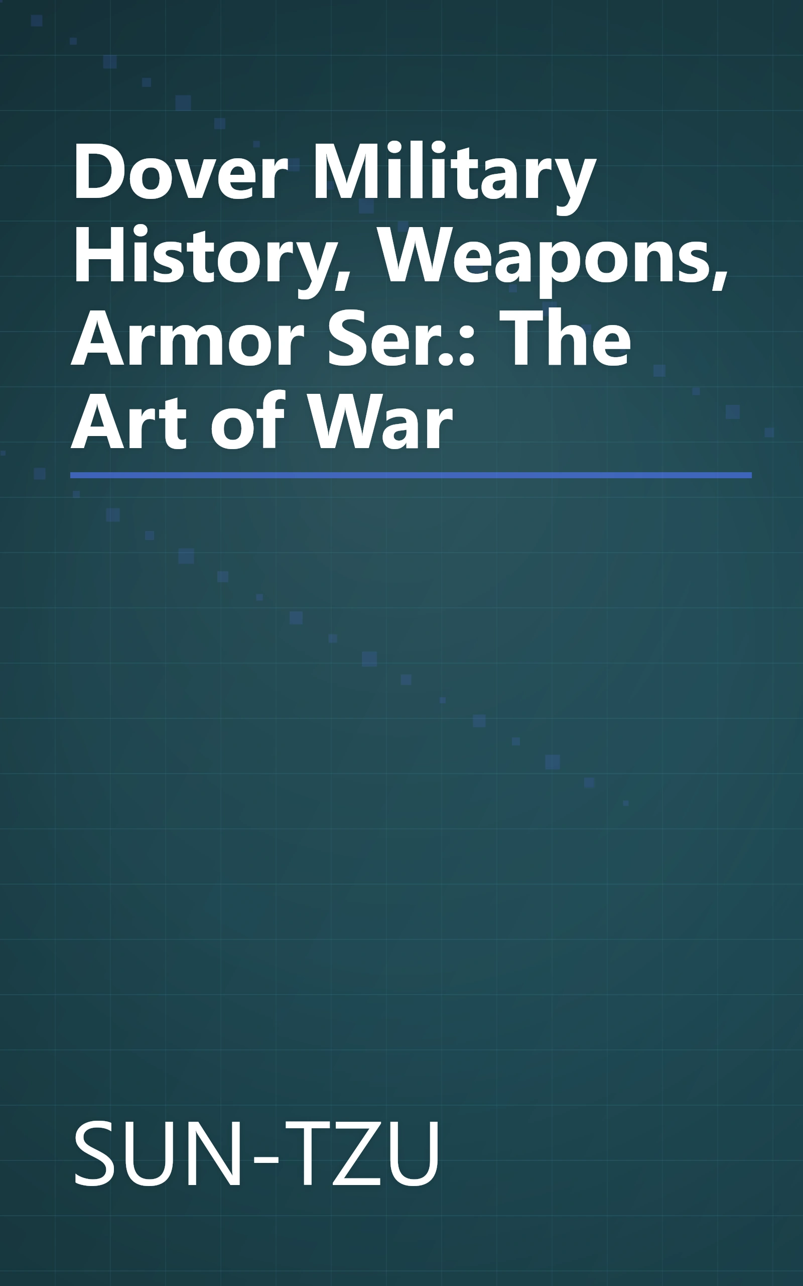 Dover Military History, Weapons, Armor Ser.: The Art of War book cover