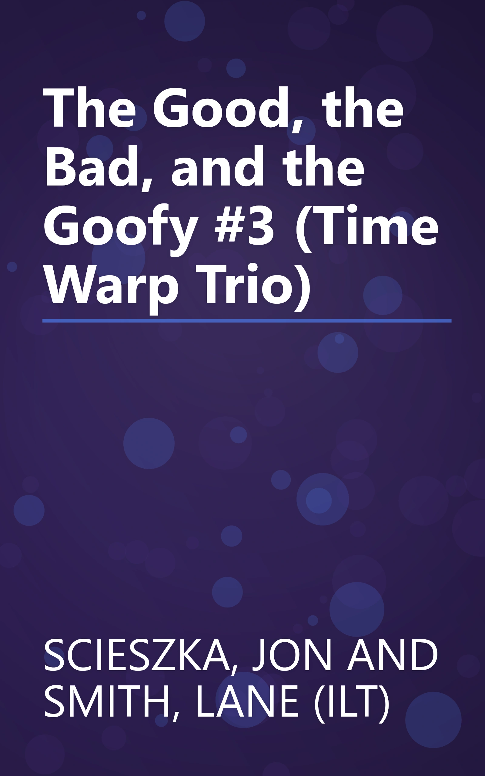 The Good, the Bad, and the Goofy #3 (Time Warp Trio) book cover