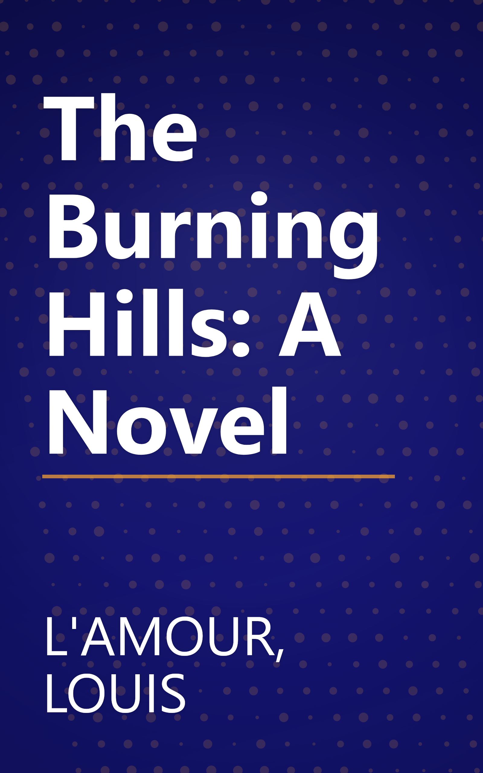 The Burning Hills: A Novel book cover
