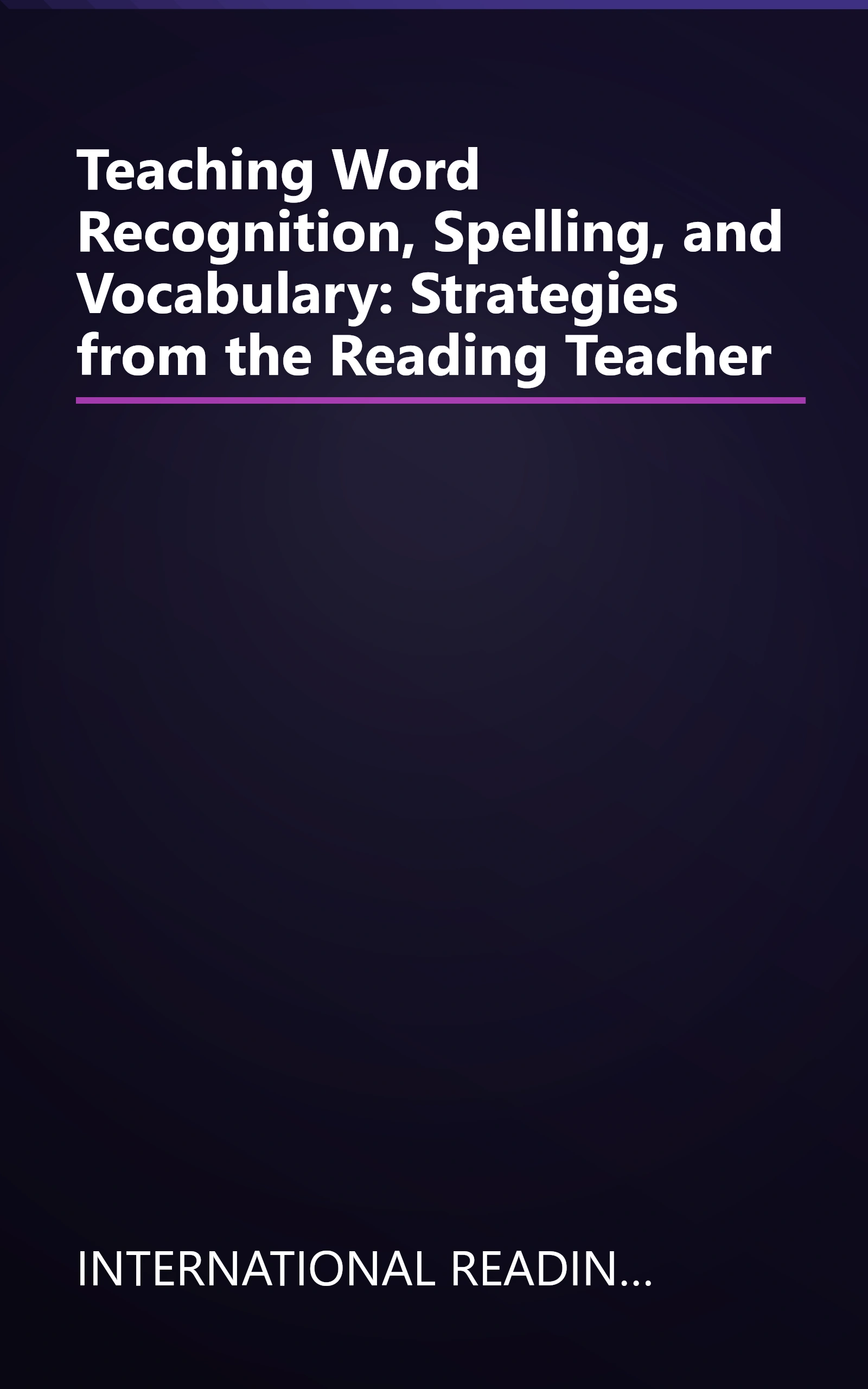 Teaching Word Recognition, Spelling, and Vocabulary: Strategies from the Reading Teacher book cover