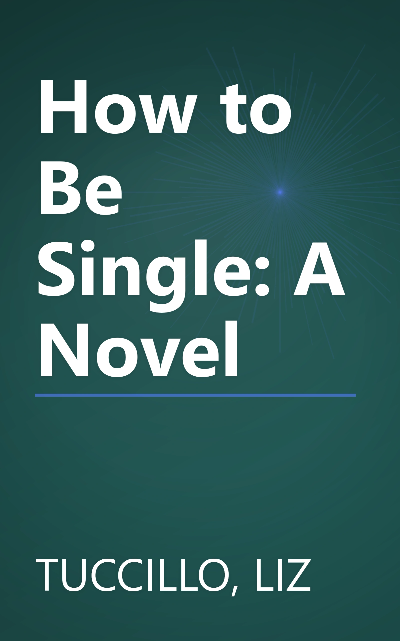 How to Be Single: A Novel book cover