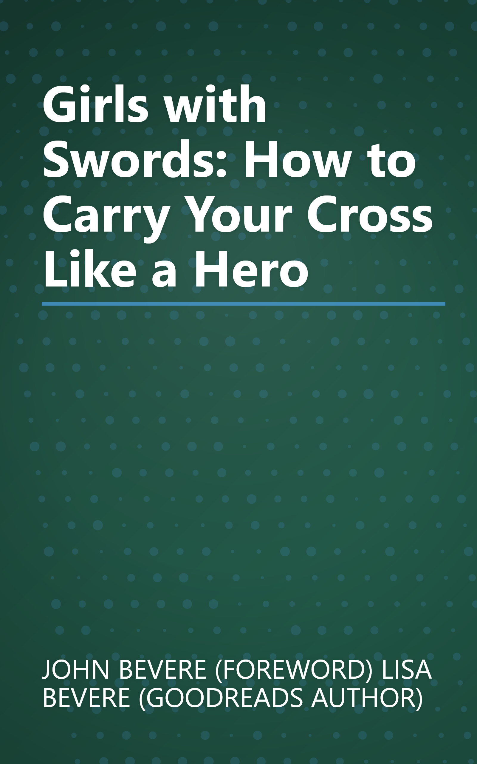 Girls with Swords: How to Carry Your Cross Like a Hero book cover