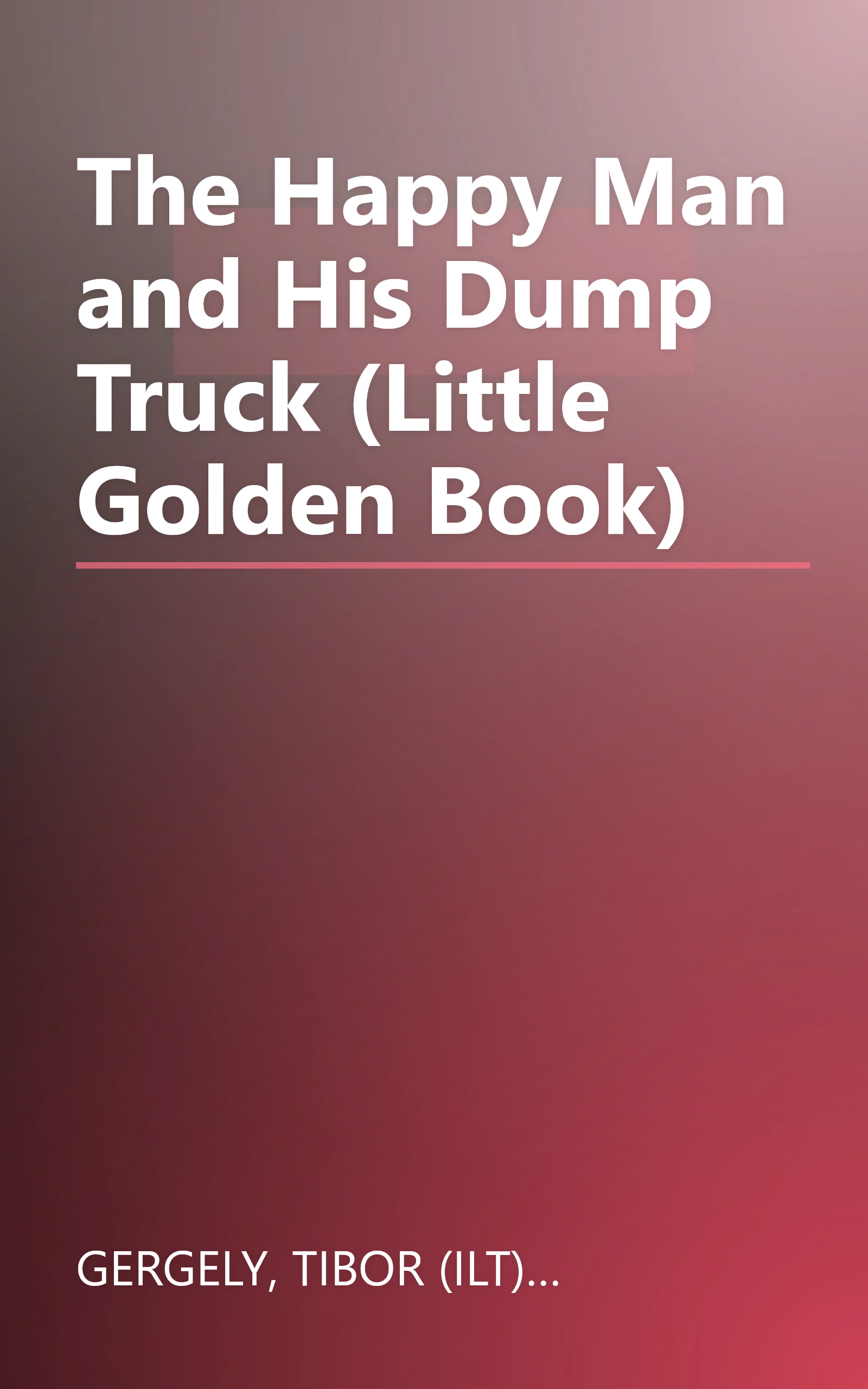The Happy Man and His Dump Truck (Little Golden Book) book cover