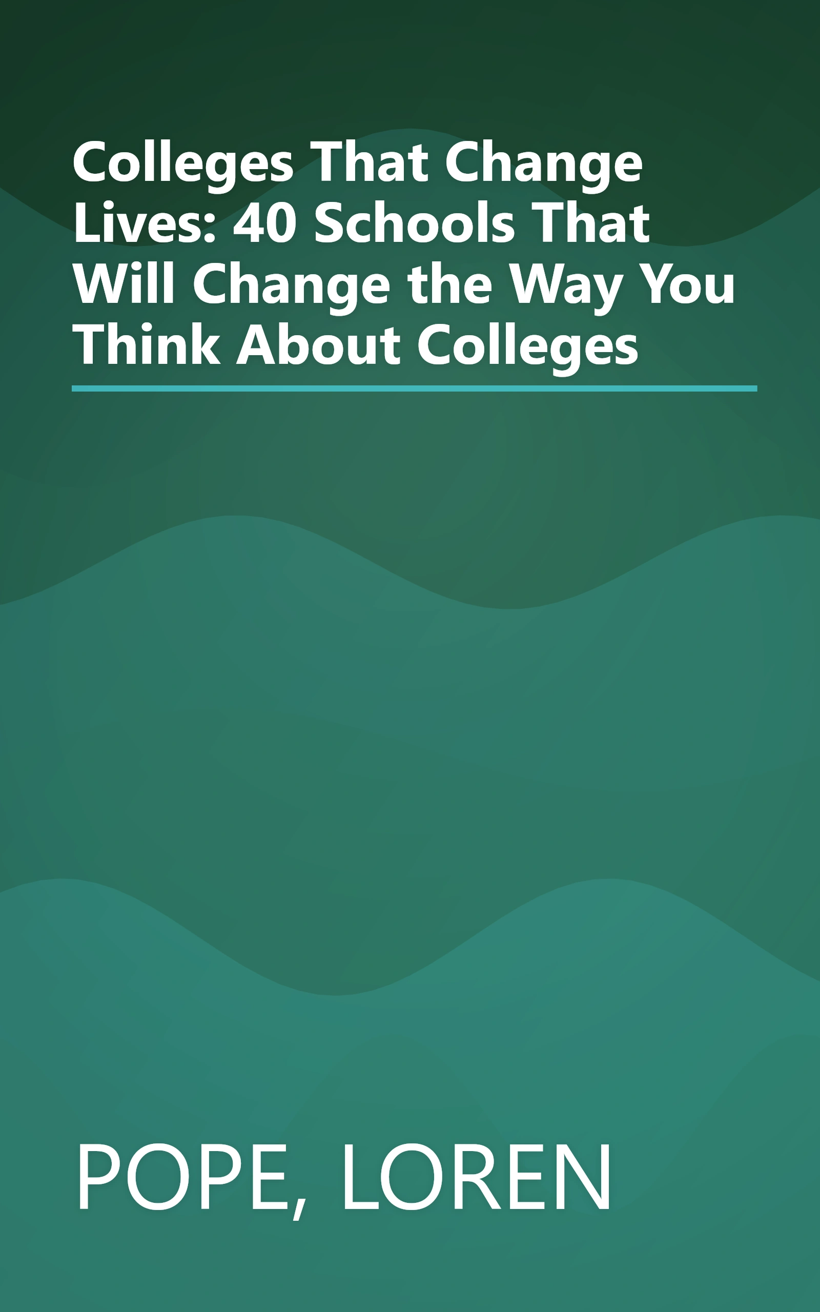 Colleges That Change Lives: 40 Schools That Will Change the Way You Think About Colleges book cover