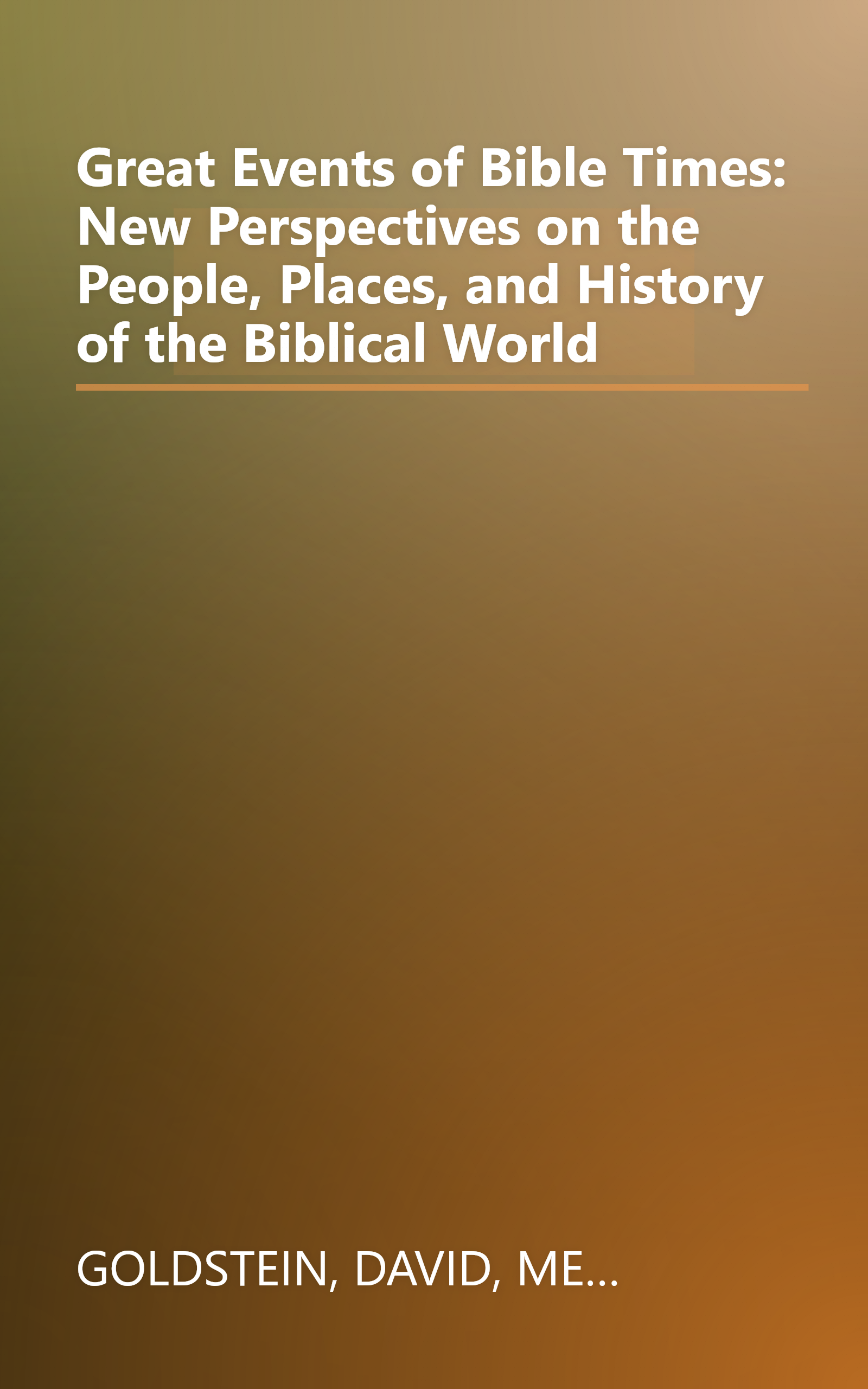 Great Events of Bible Times: New Perspectives on the People, Places, and History of the Biblical World book cover