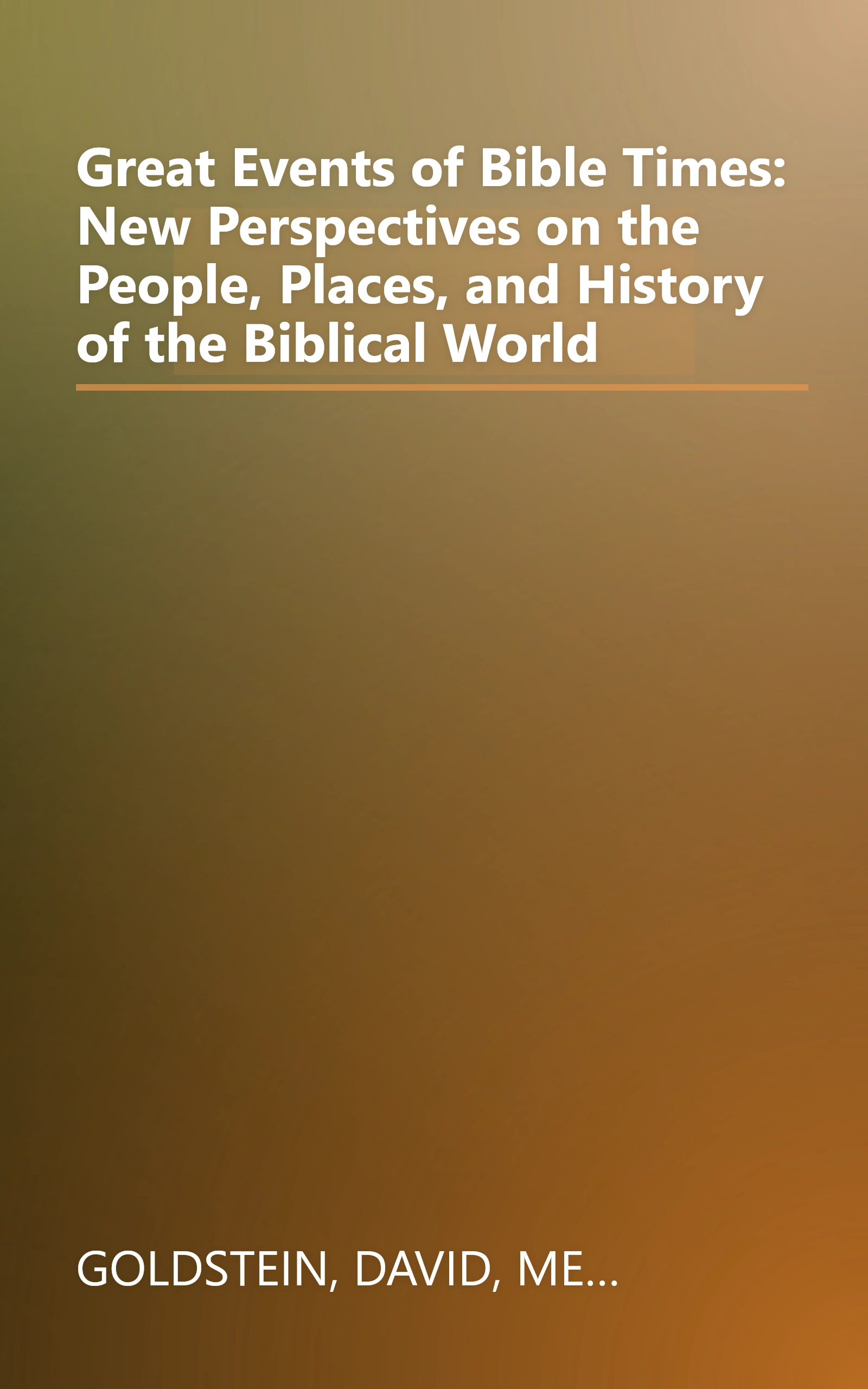 Great Events of Bible Times: New Perspectives on the People, Places, and History of the Biblical World book cover