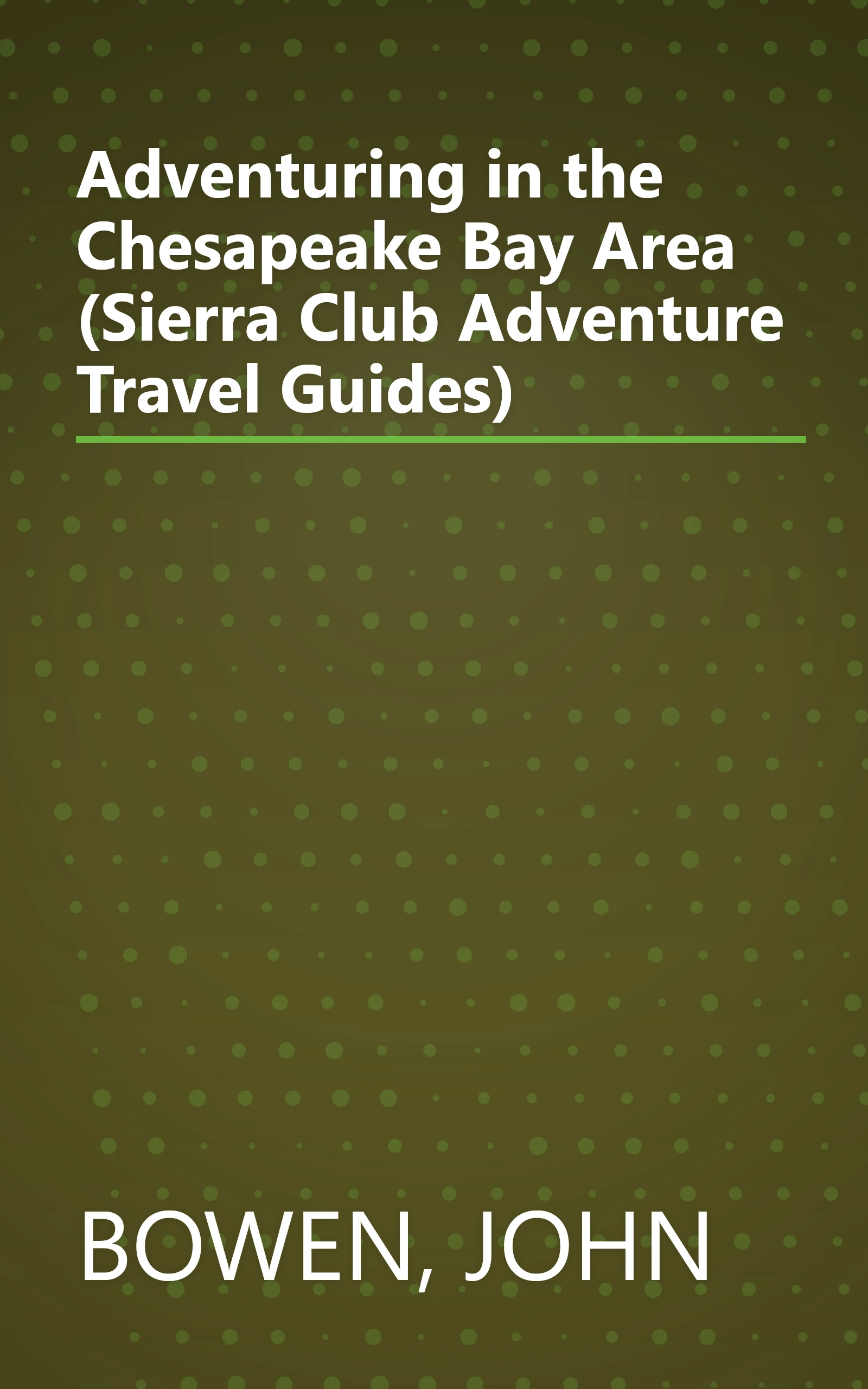 Adventuring in the Chesapeake Bay Area (Sierra Club Adventure Travel Guides) book cover