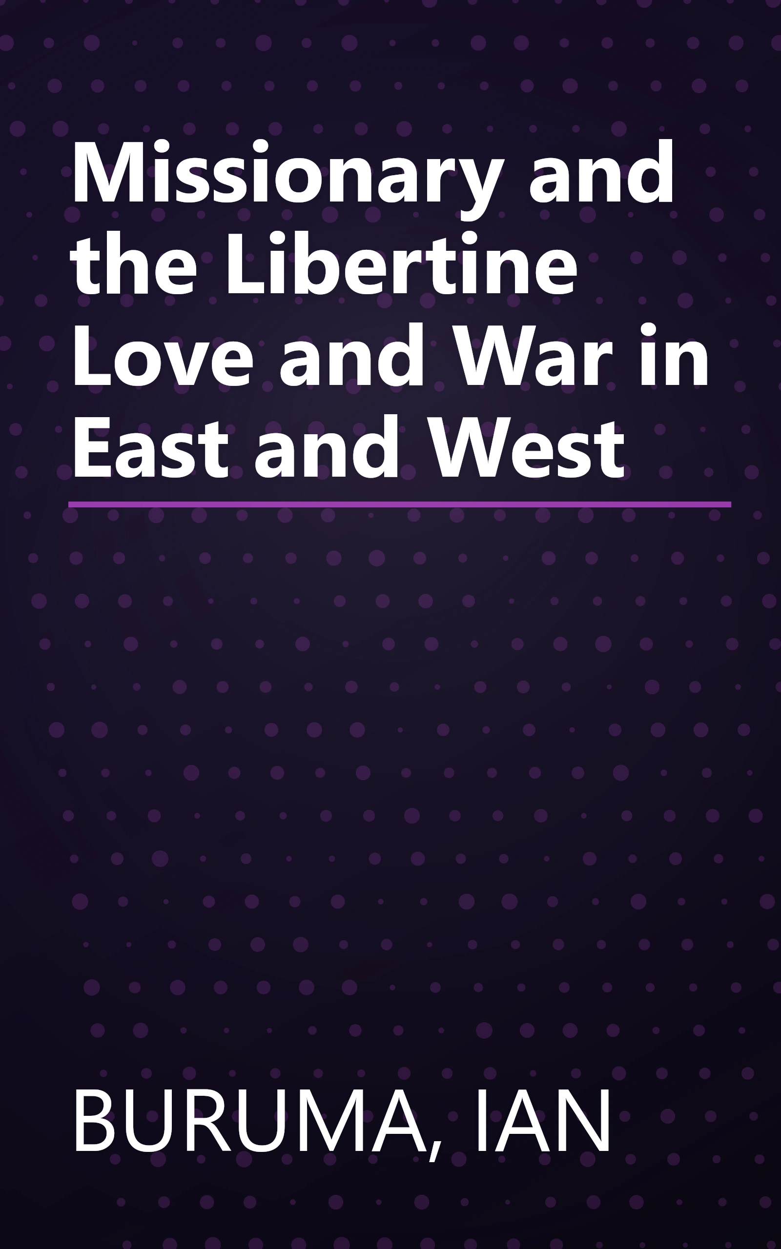 Missionary and the Libertine Love and War in East and West book cover