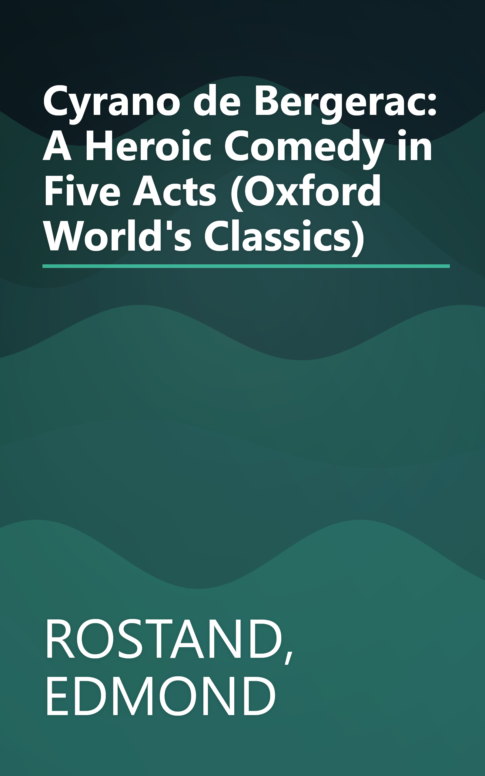 Cyrano de Bergerac: A Heroic Comedy in Five Acts (Oxford World's Classics) book cover
