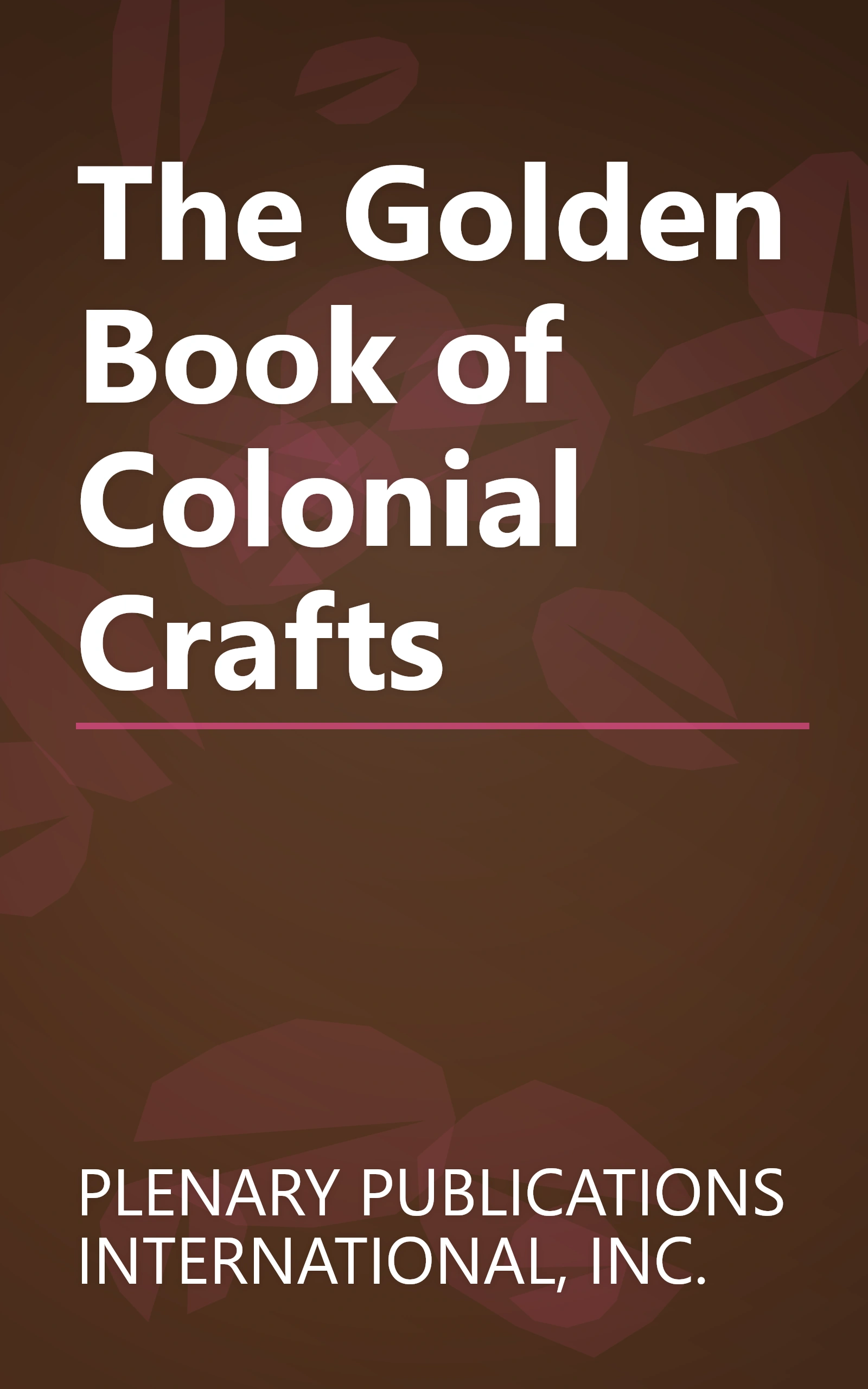 The Golden Book of Colonial Crafts book cover