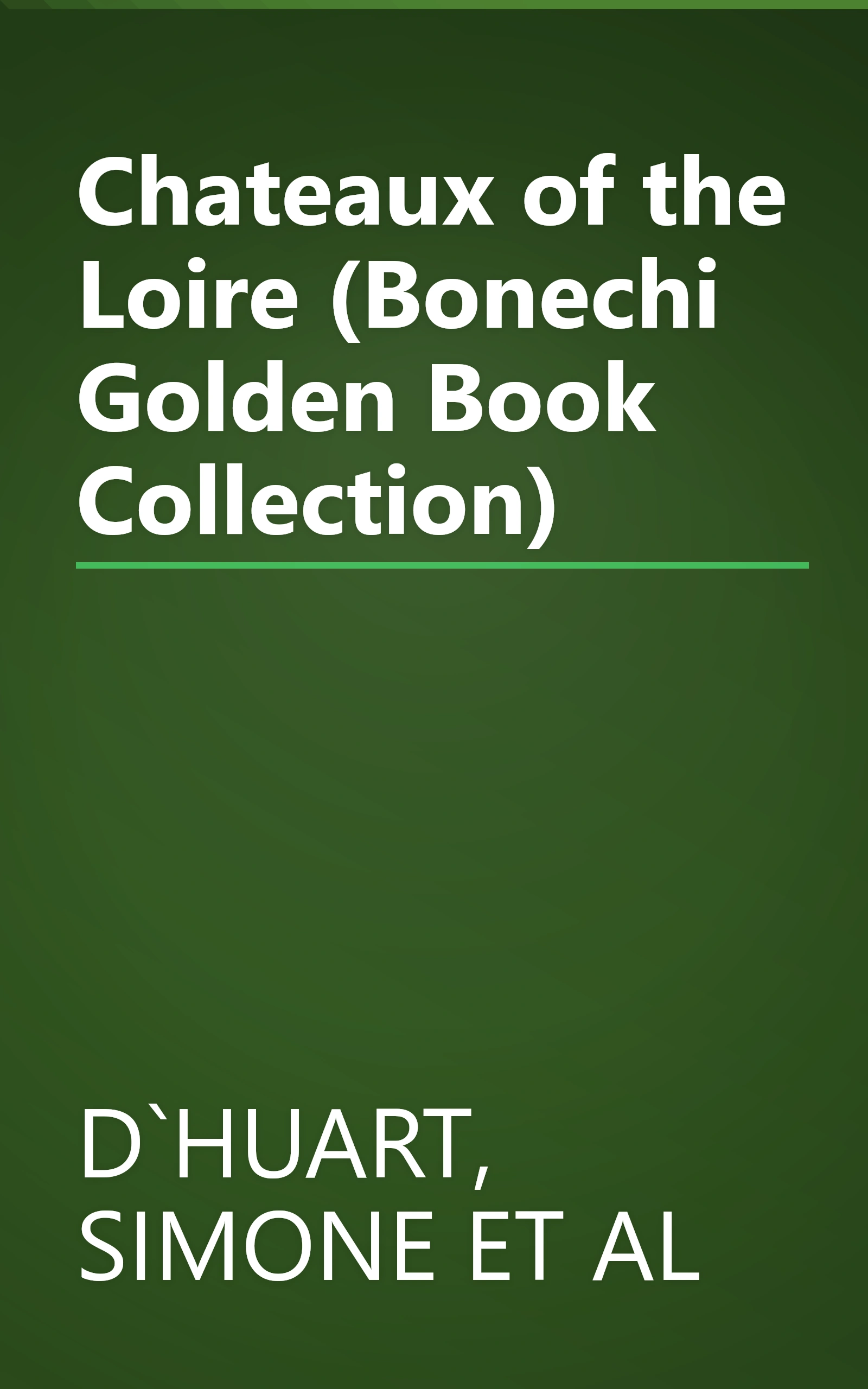 Chateaux of the Loire (Bonechi Golden Book Collection) book cover