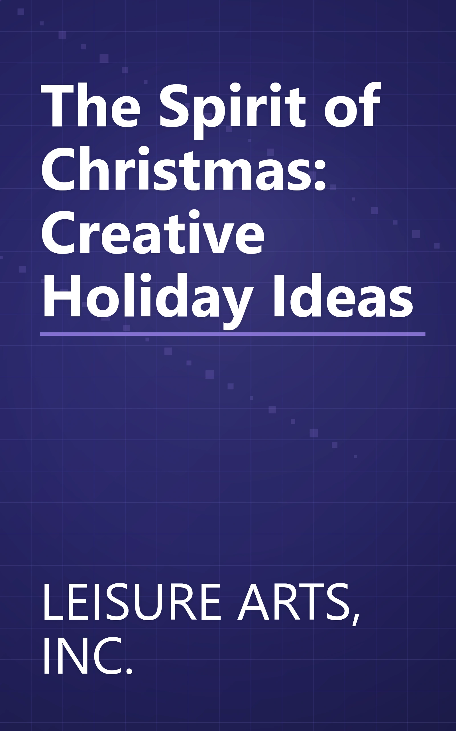 The Spirit of Christmas: Creative Holiday Ideas book cover