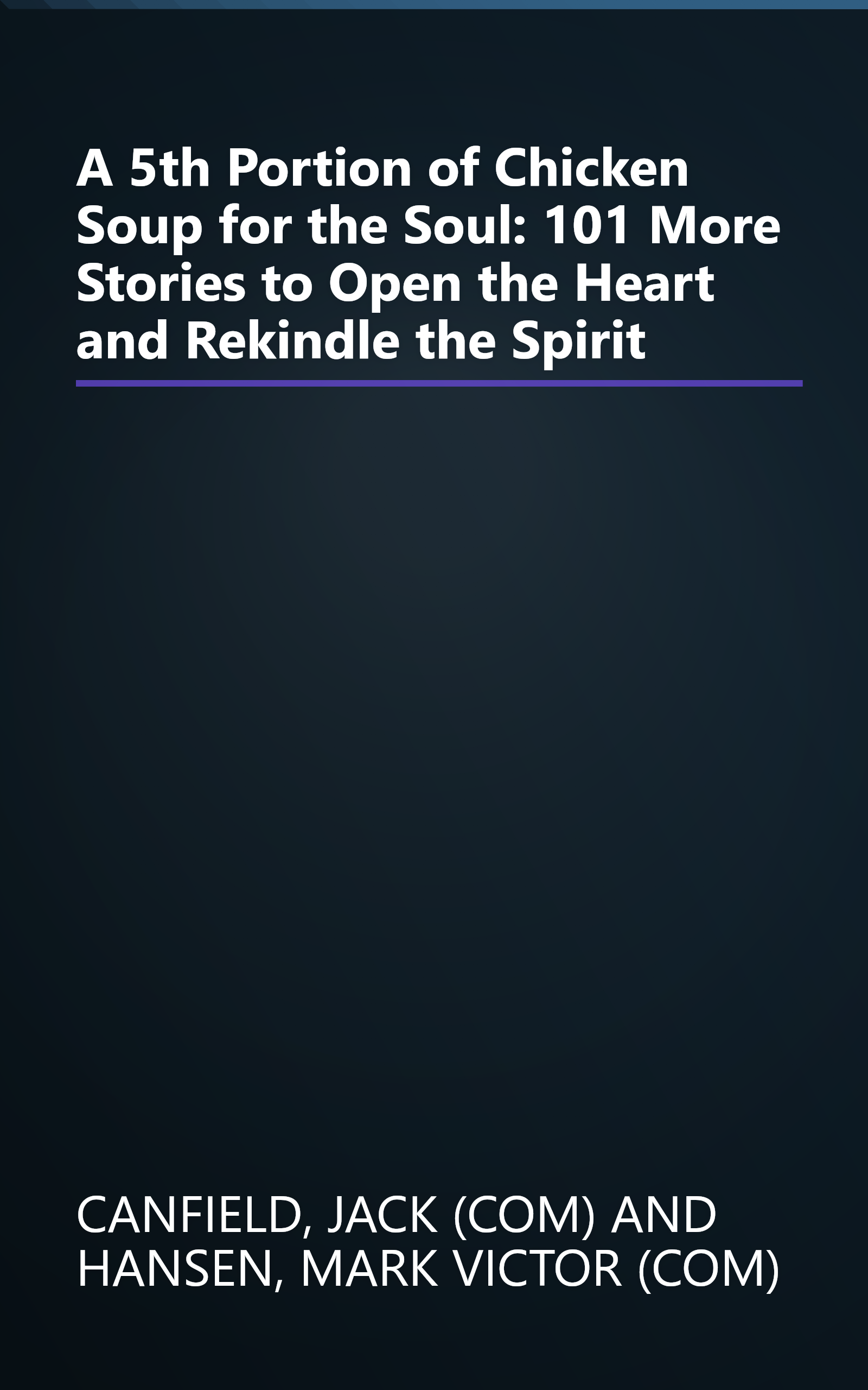 A 5th Portion of Chicken Soup for the Soul: 101 More Stories to Open the Heart and Rekindle the Spirit book cover