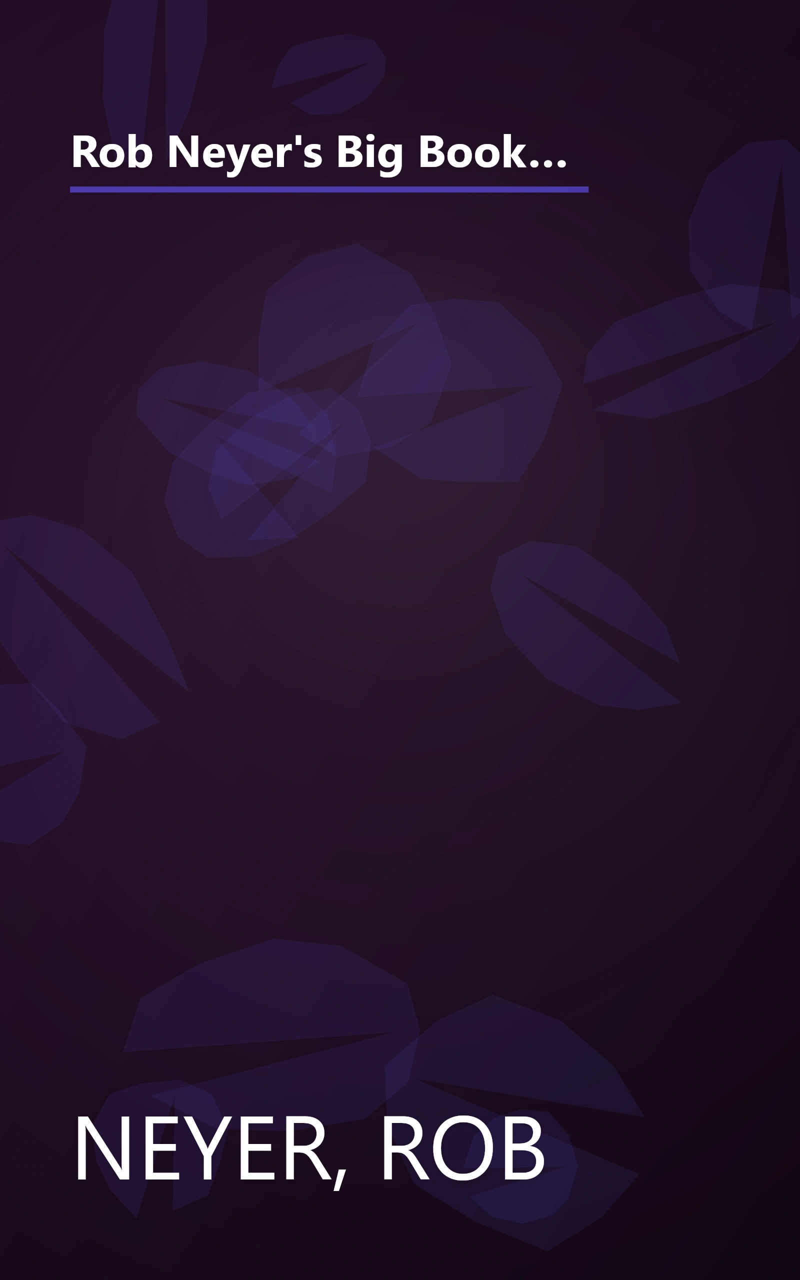 Rob Neyer's Big Book of Baseball Lineups: A Complete Guide to the Best, Worst, and Most Memorable Players to Ever Grace the Major Leagues book cover