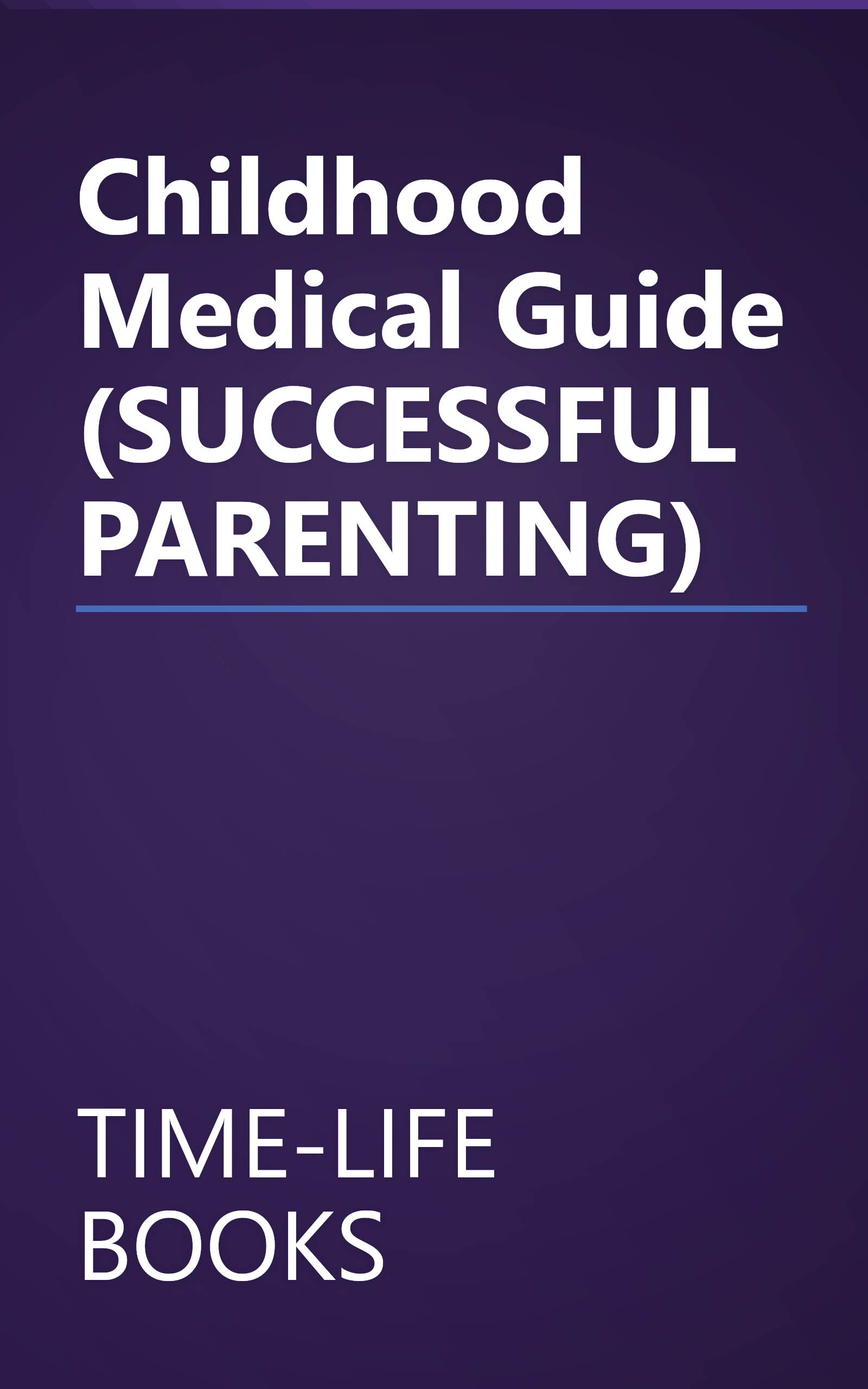 Childhood Medical Guide (SUCCESSFUL PARENTING) book cover