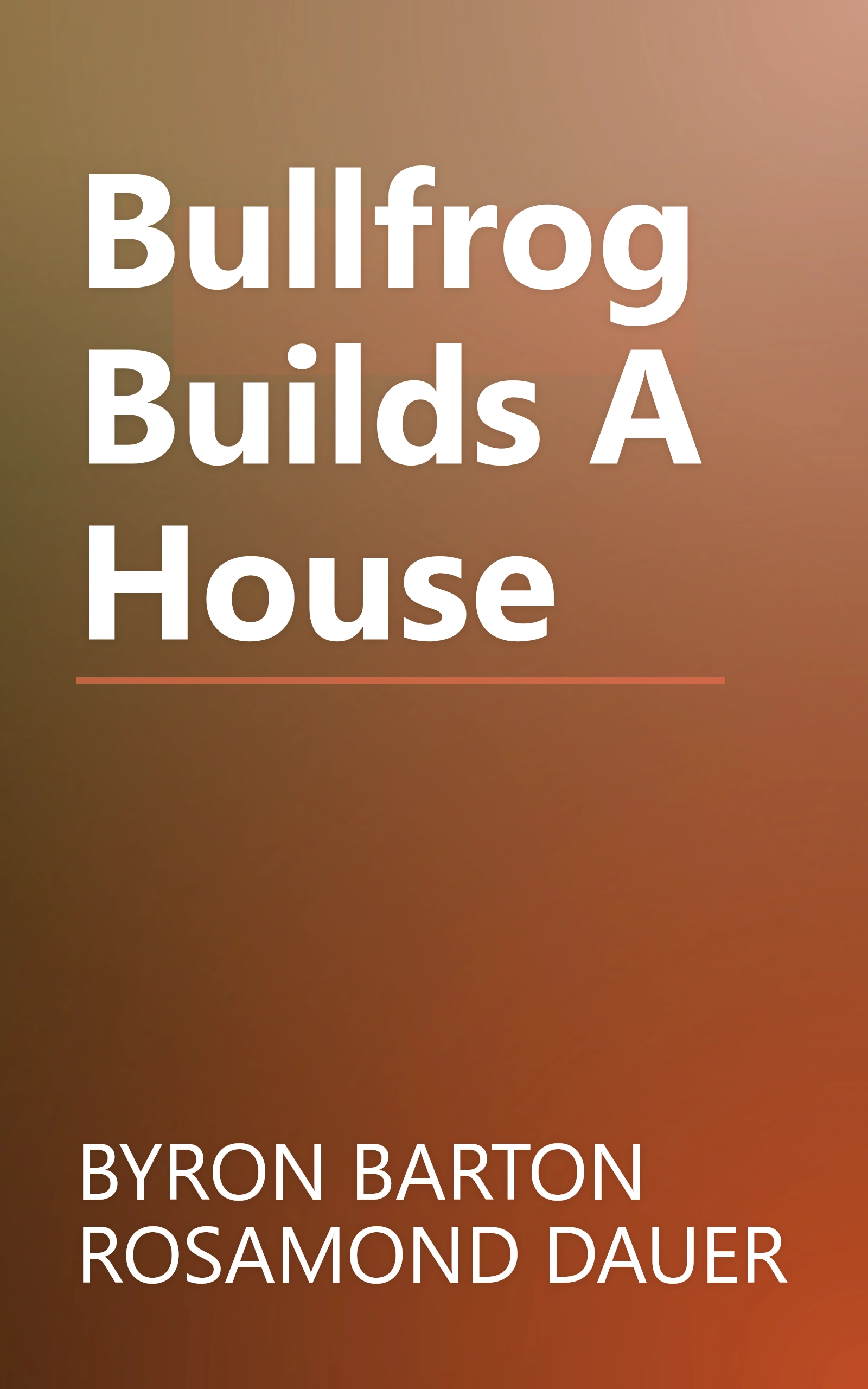 Bullfrog Builds A House book cover